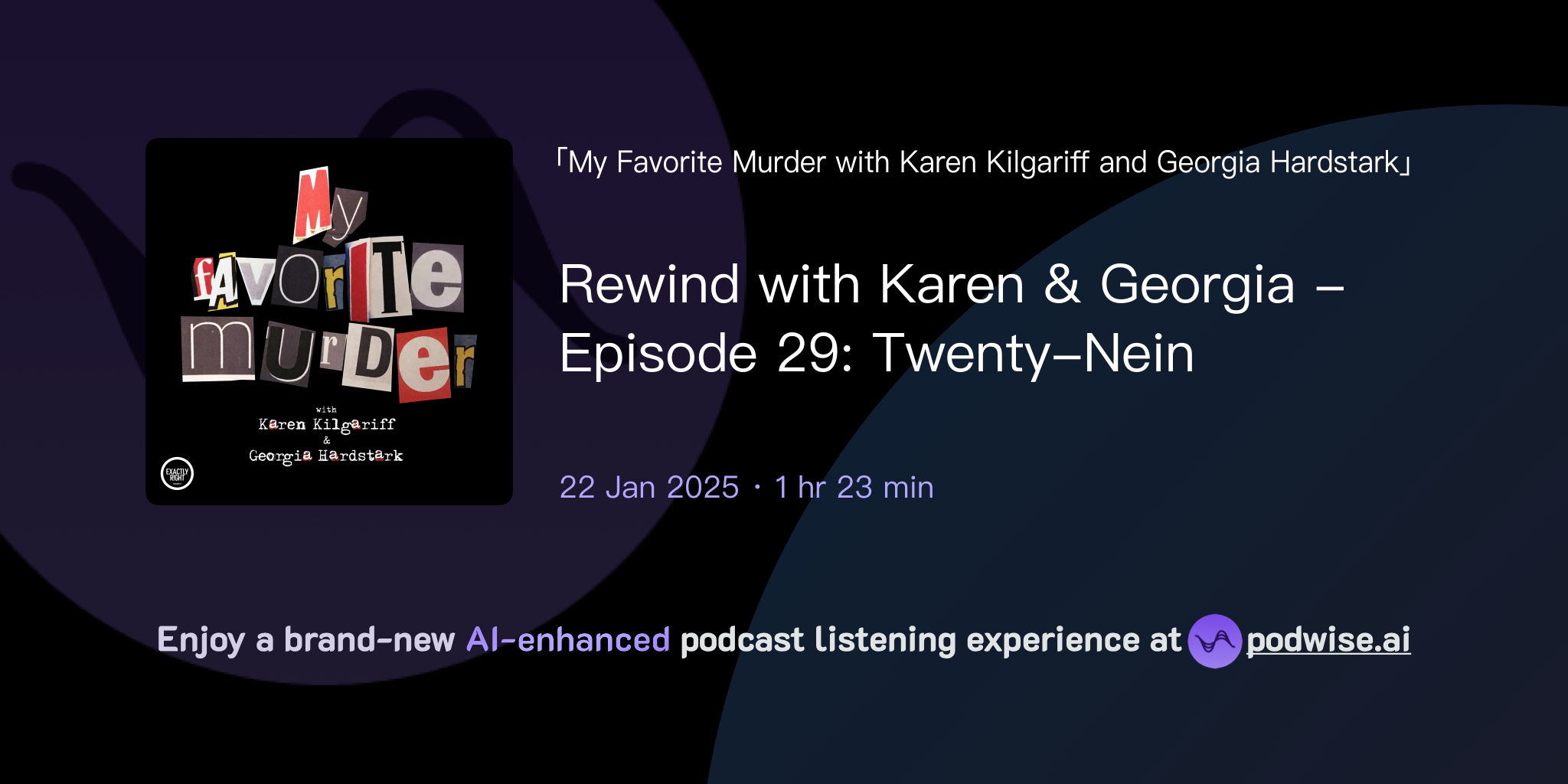 Rewind with Karen & Georgia - Episode 29: Twenty-Nein | My Favorite Murder with Karen Kilgariff ...