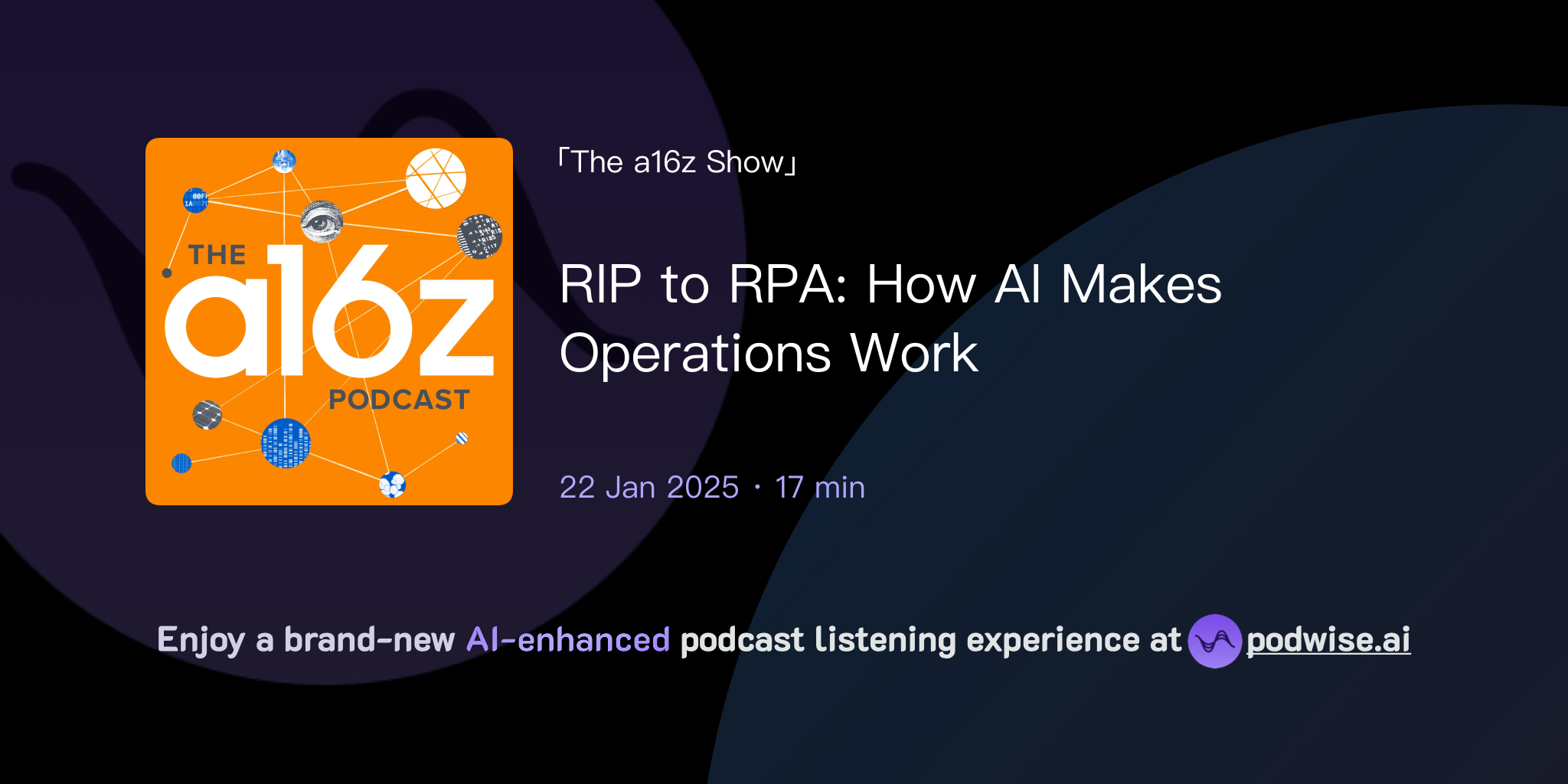 RIP to RPA: How AI Makes Operations Work | a16z Show | Podwise