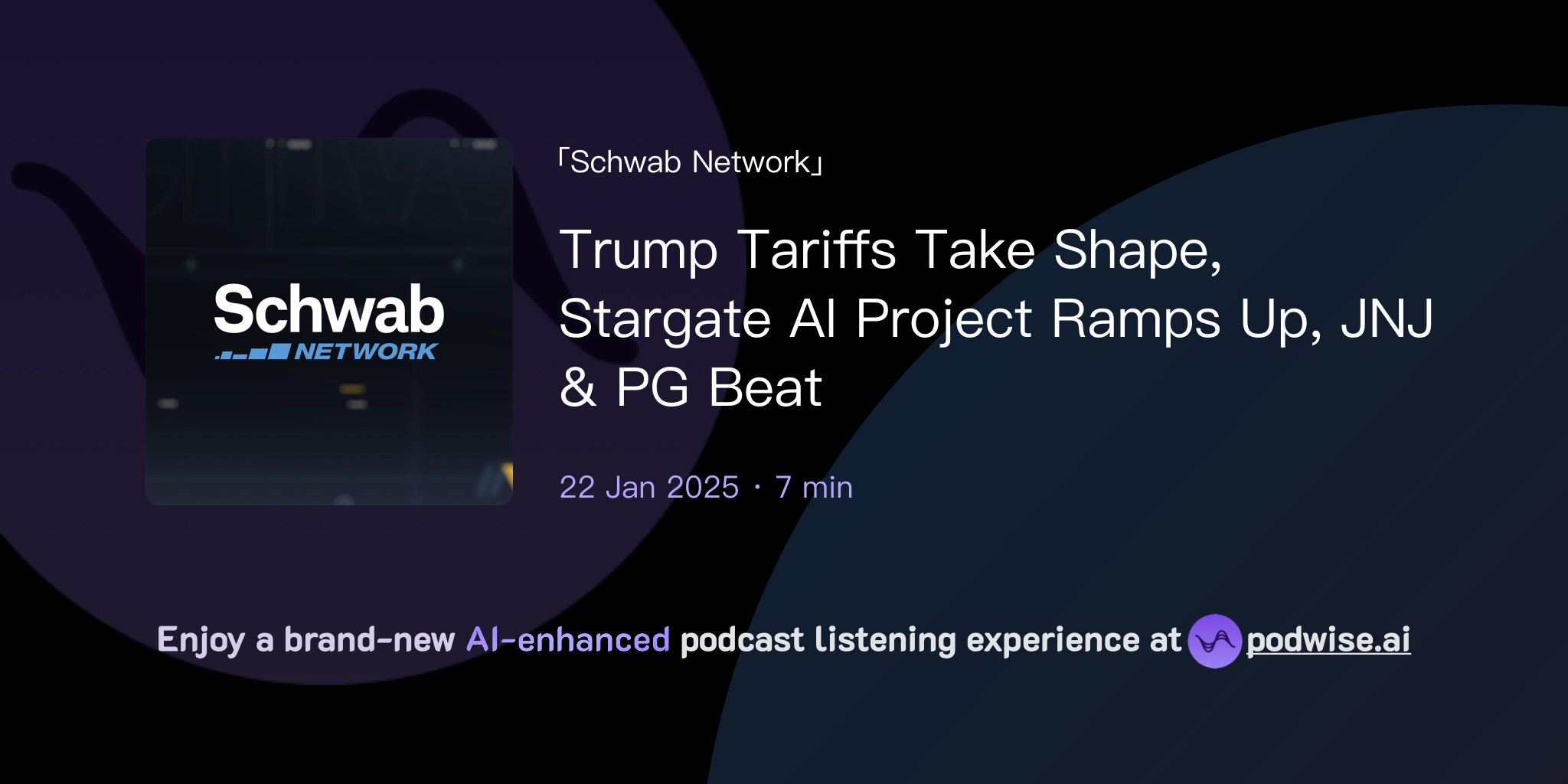Trump Tariffs Take Shape, Stargate AI Project Ramps Up, JNJ & PG Beat | Schwab Network | Podwise