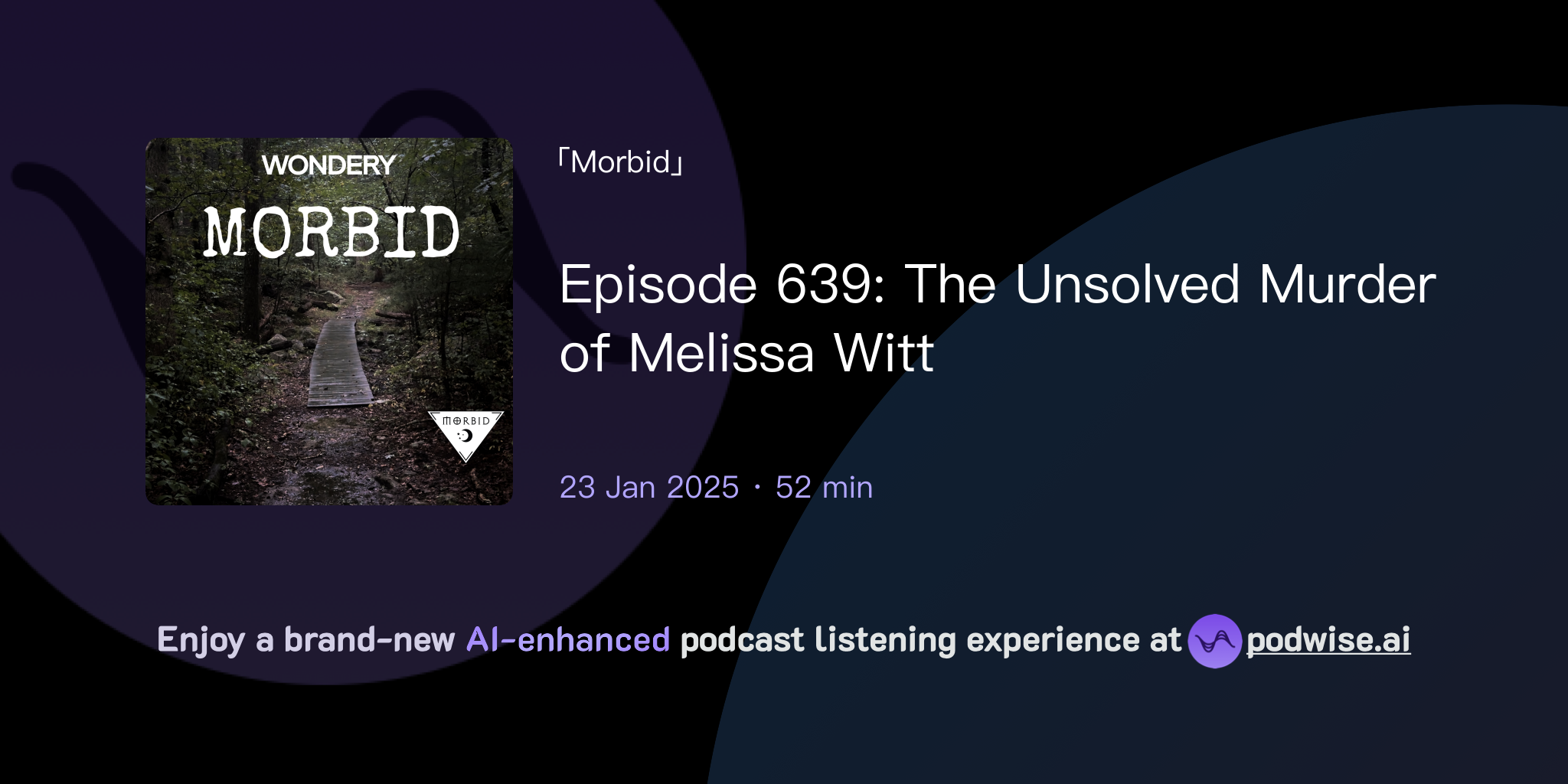 Episode 639: The Unsolved Murder of Melissa Witt | Morbid | Podwise