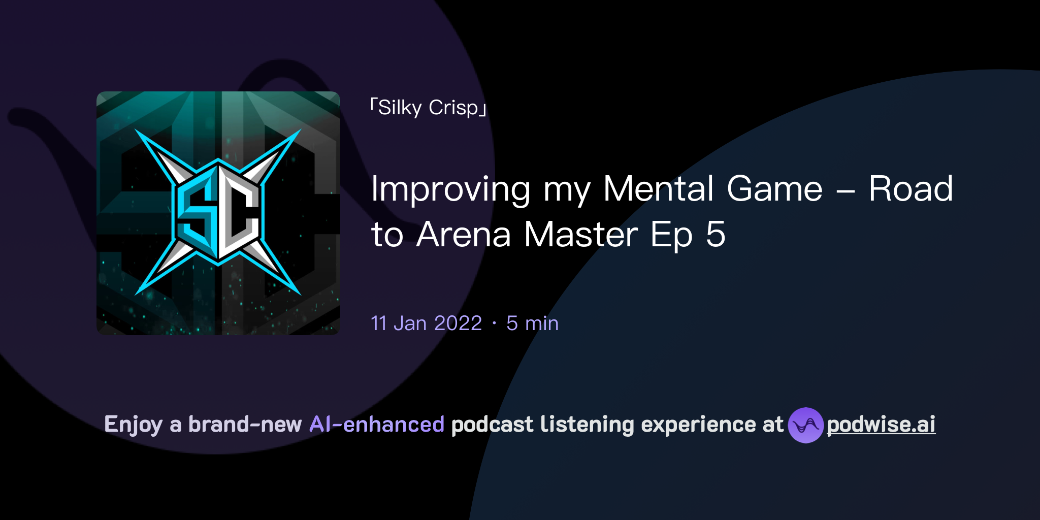 Improving my Mental Game - Road to Arena Master Ep 5 | Silky Crisp | Podwise
