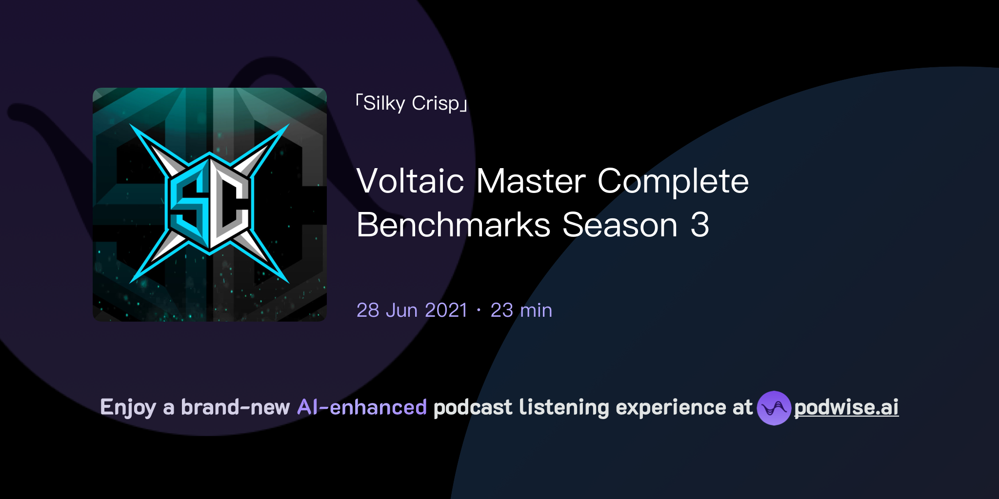 Voltaic Master Complete Benchmarks Season 3 | Silky Crisp | Podwise