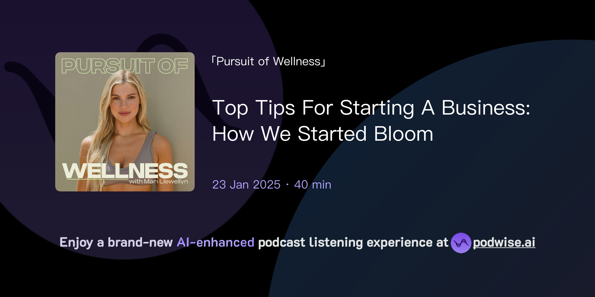 Top Tips For Starting A Business: How We Started Bloom | Pursuit of Wellness | Podwise