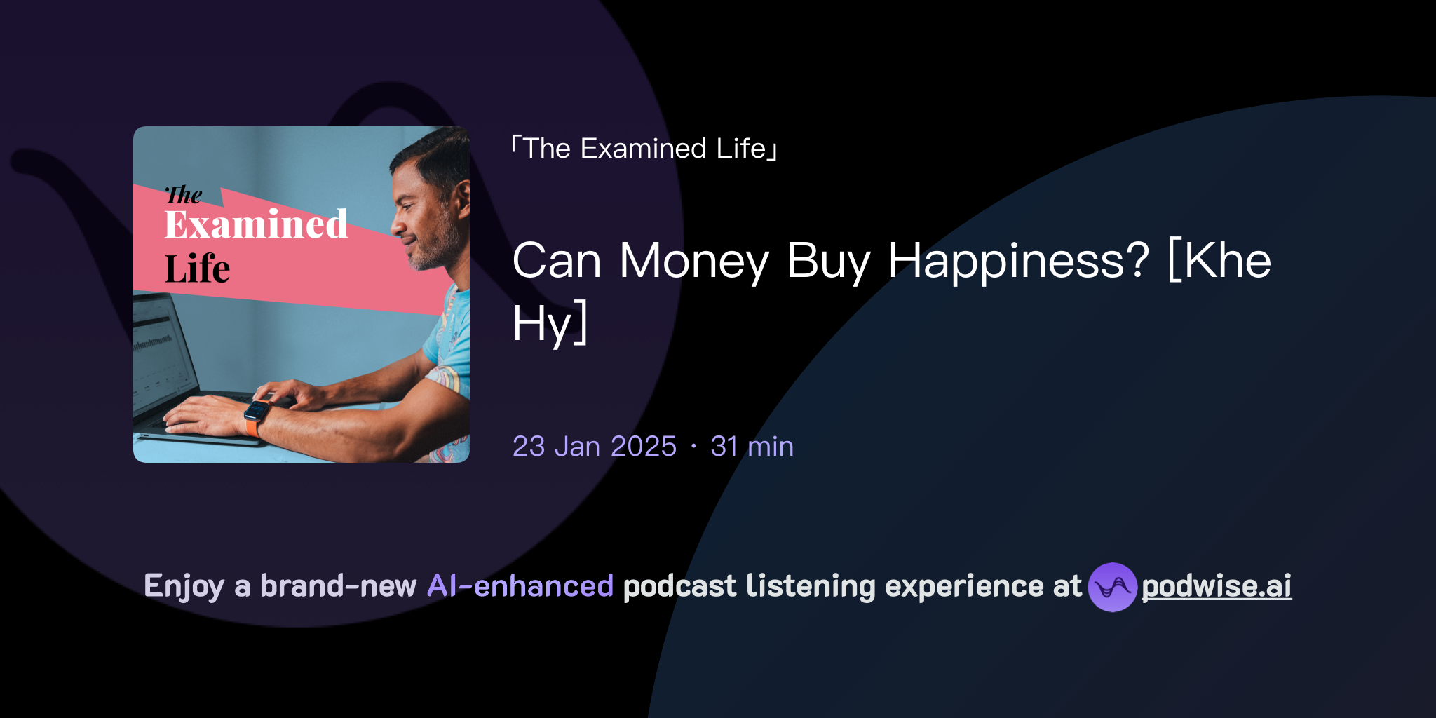 Can Money Buy Happiness? [Khe Hy] | The Examined Life | Podwise