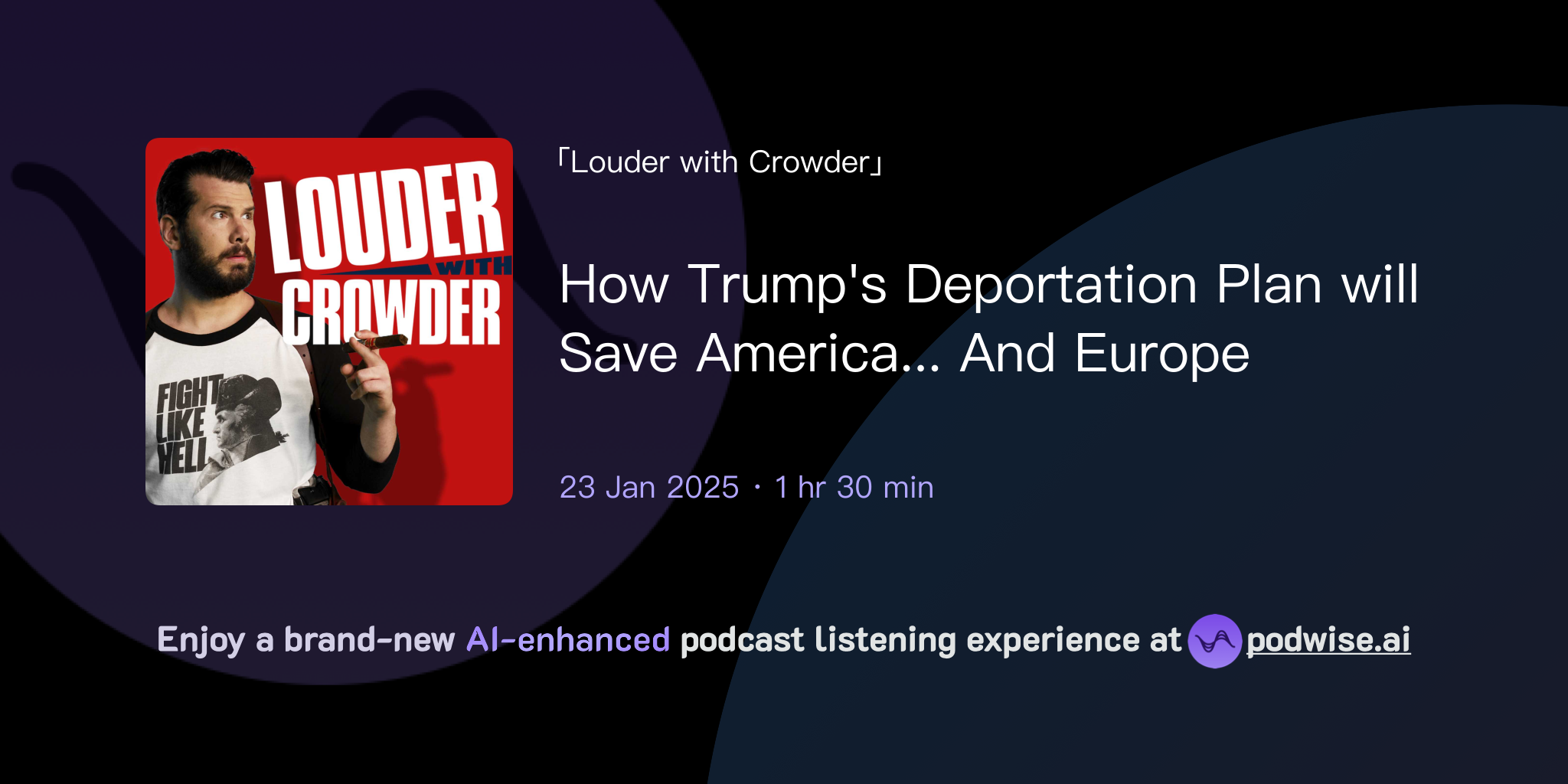 How Trump's Deportation Plan will Save America... And Europe | Louder with Crowder | Podwise