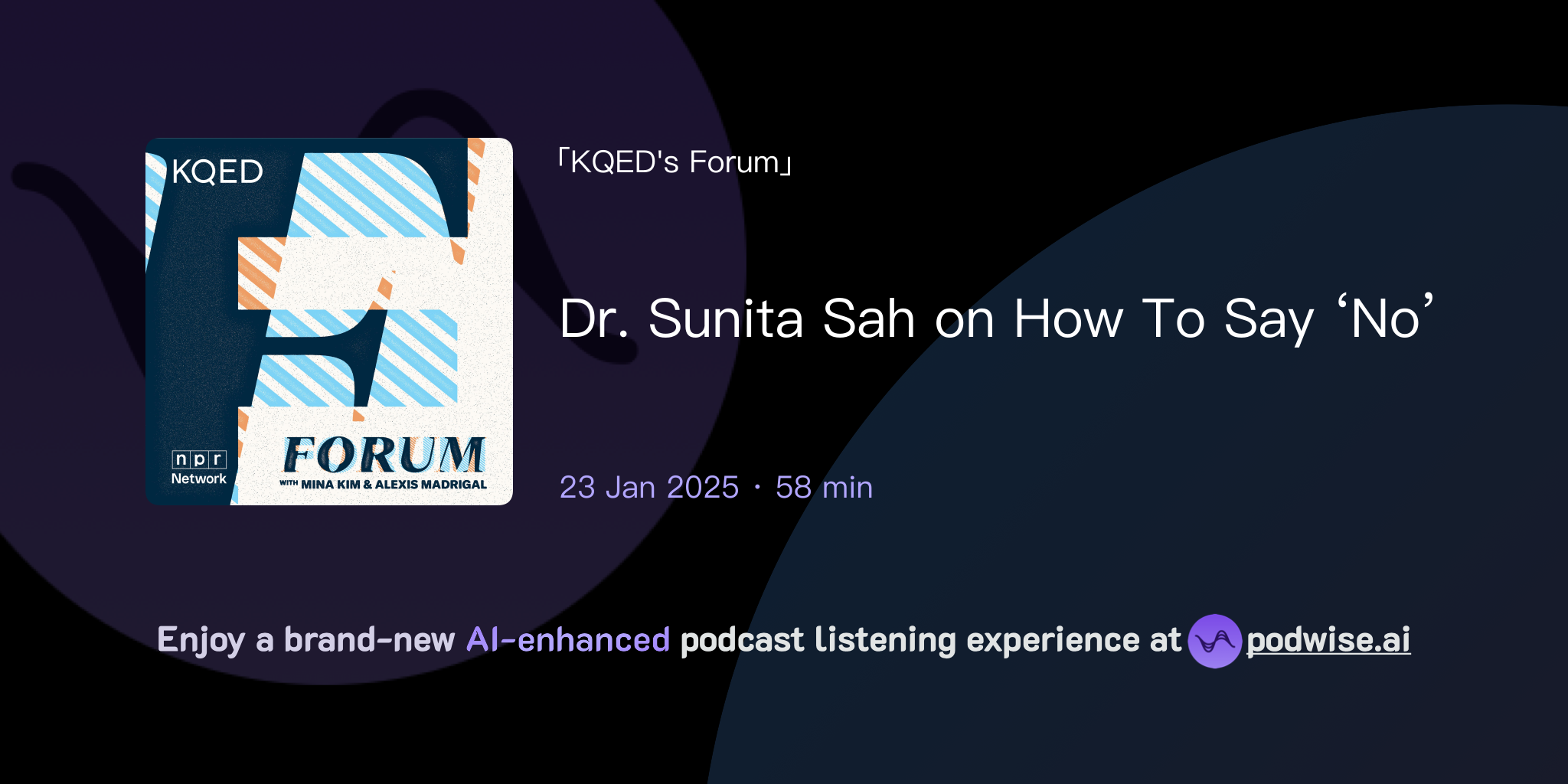 Dr. Sunita Sah on How To Say ‘No’ | KQED's Forum | Podwise