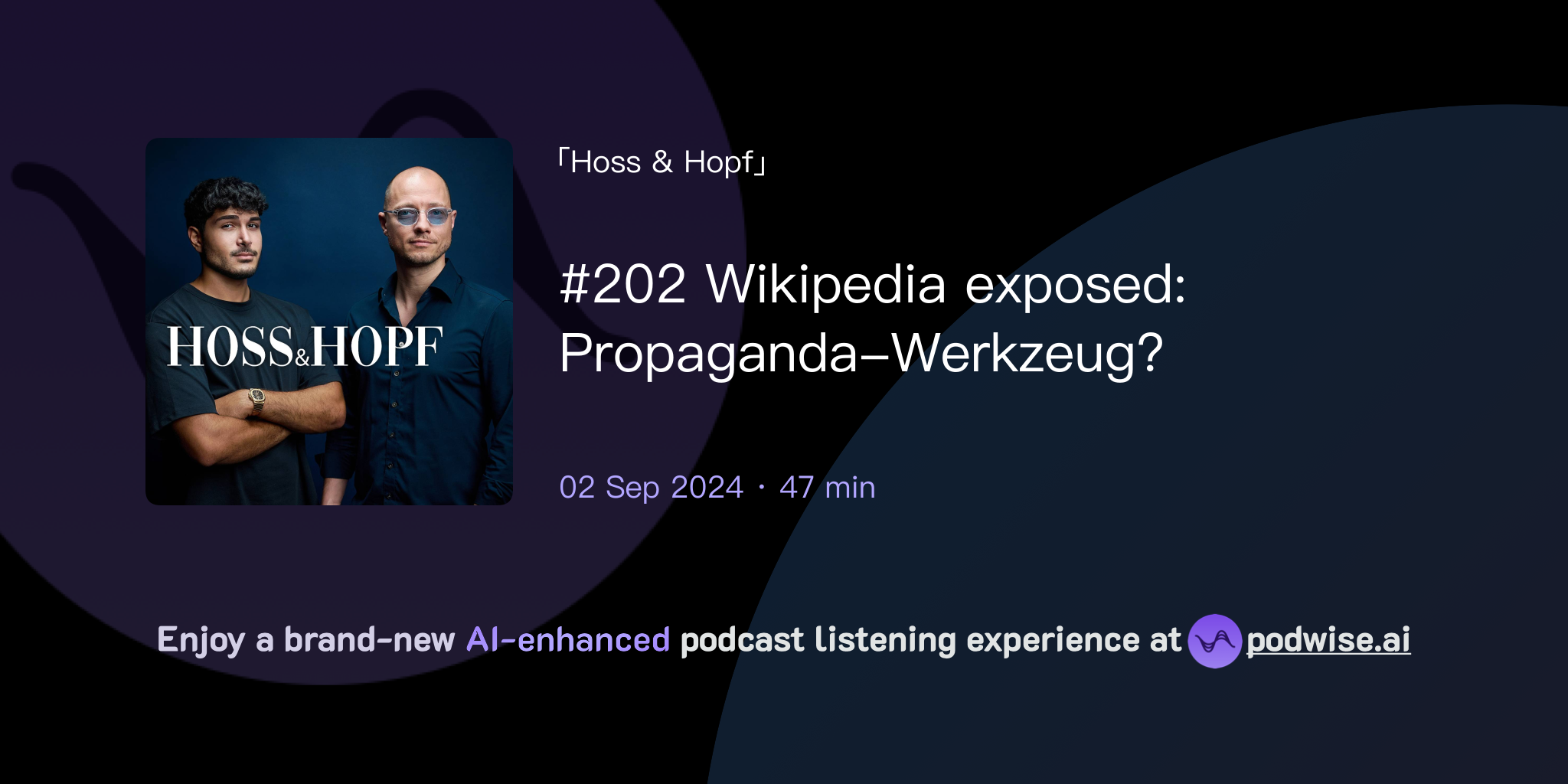 #202 Wikipedia exposed: Propaganda-Werkzeug? | Hoss & Hopf | Podwise