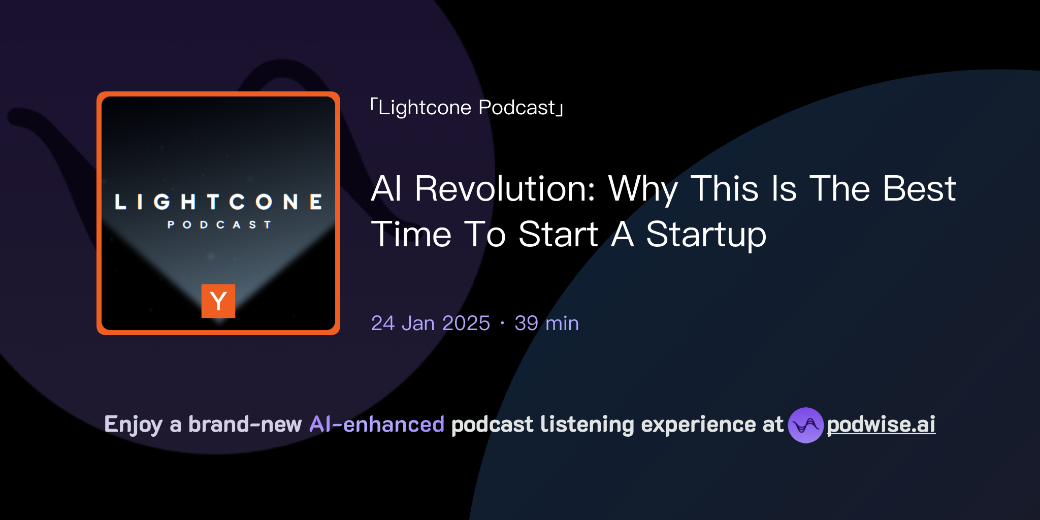 AI Revolution: Why This Is The Best Time To Start A Startup | Lightcone Podcast | Podwise