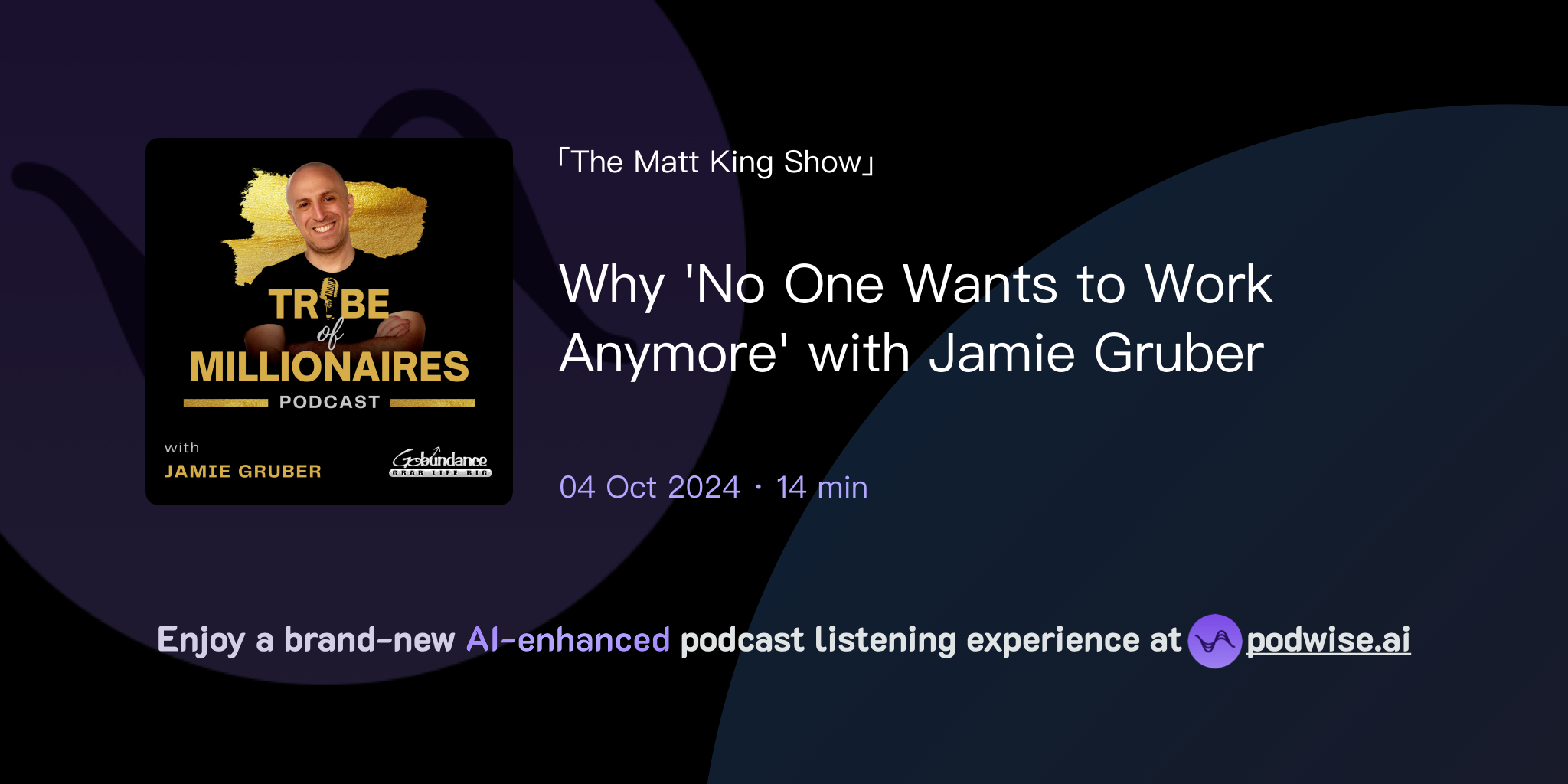 Why 'No One Wants to Work Anymore' with Jamie Gruber | Tribe of Millionaires Podcast | Podwise
