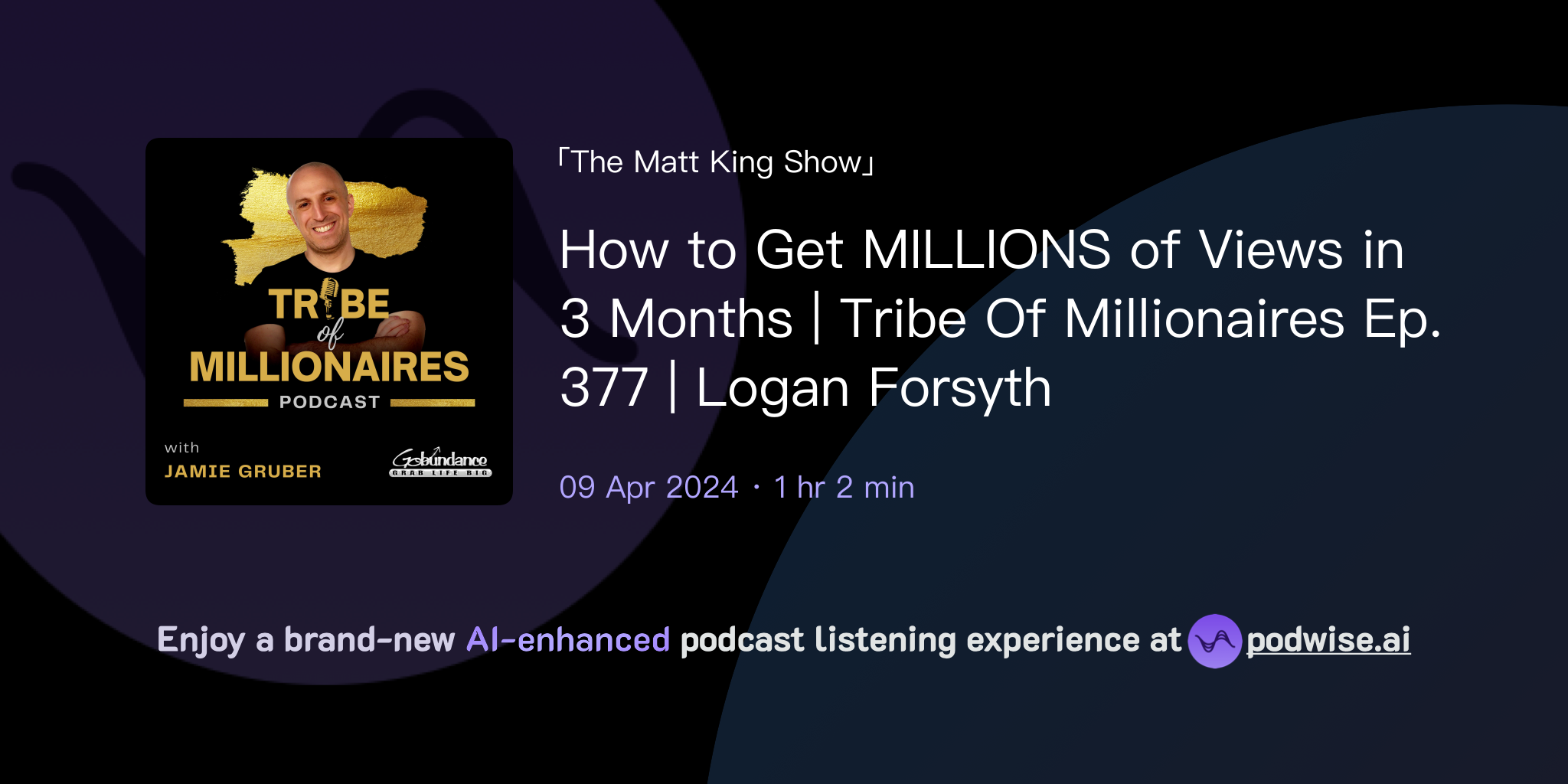How to Get MILLIONS of Views in 3 Months | Tribe Of Millionaires Ep. 377 | Logan Forsyth | The ...