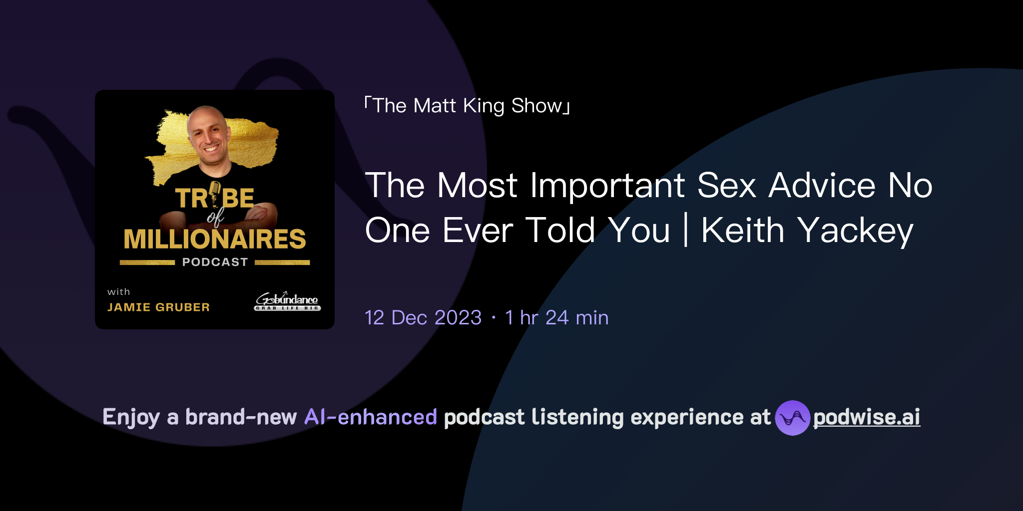 The Most Important Sex Advice No One Ever Told You | Keith Yackey | The Matt King Show | Podwise