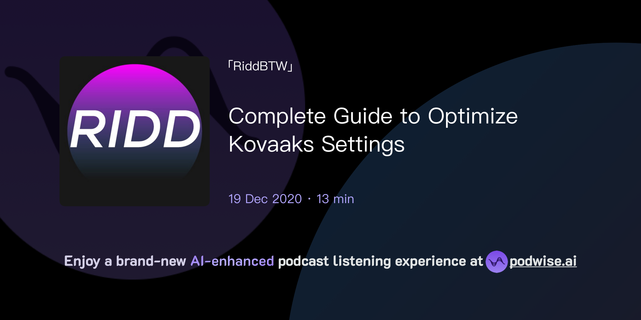 Complete Guide to Optimize Kovaaks Settings | RiddBTW | Podwise