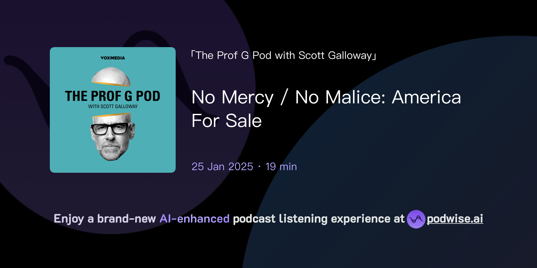 No Mercy / No Malice: America For Sale | The Prof G Pod with Scott Galloway | Podwise