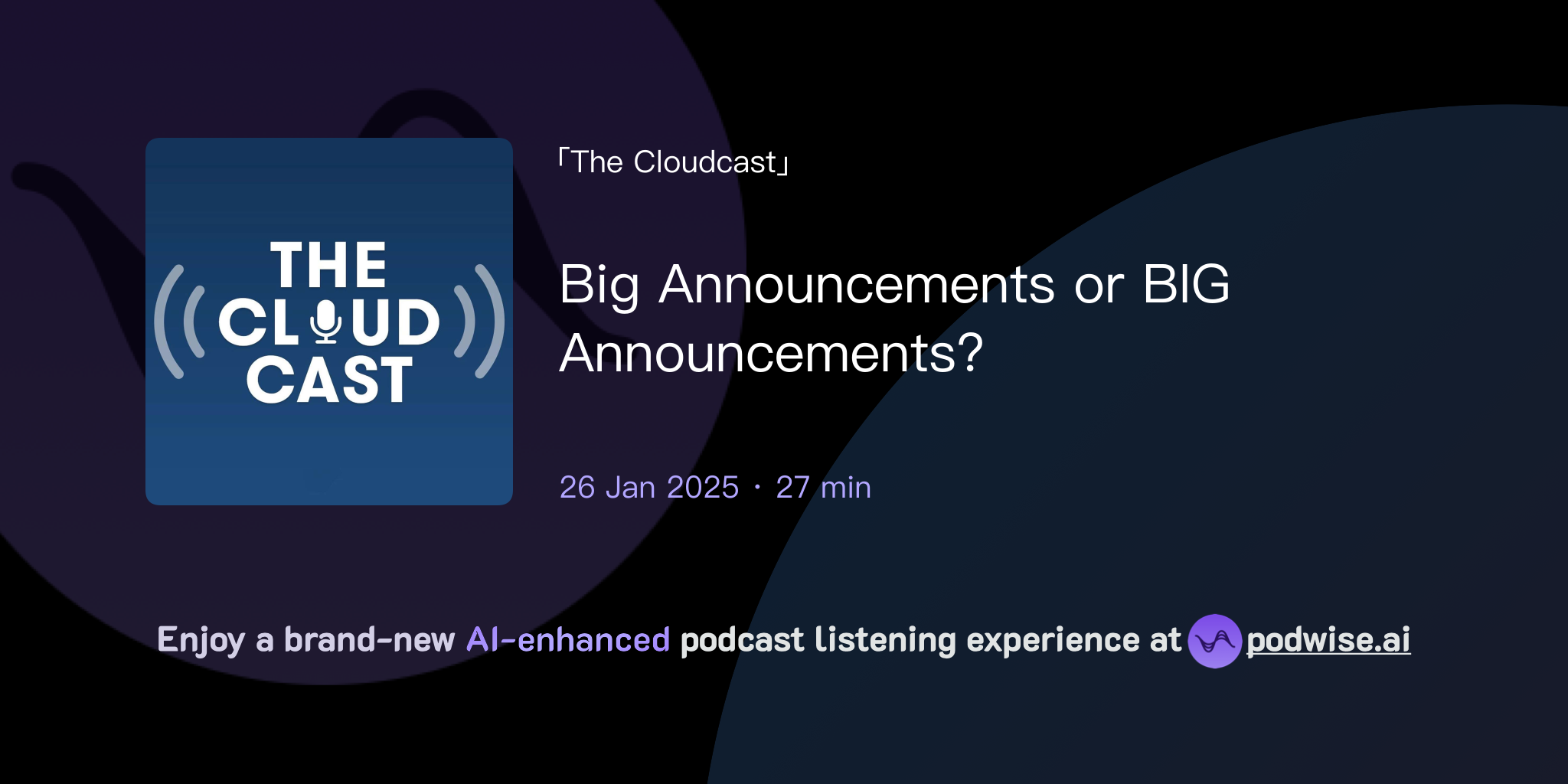 Big Announcements or BIG Announcements? | The Cloudcast | Podwise