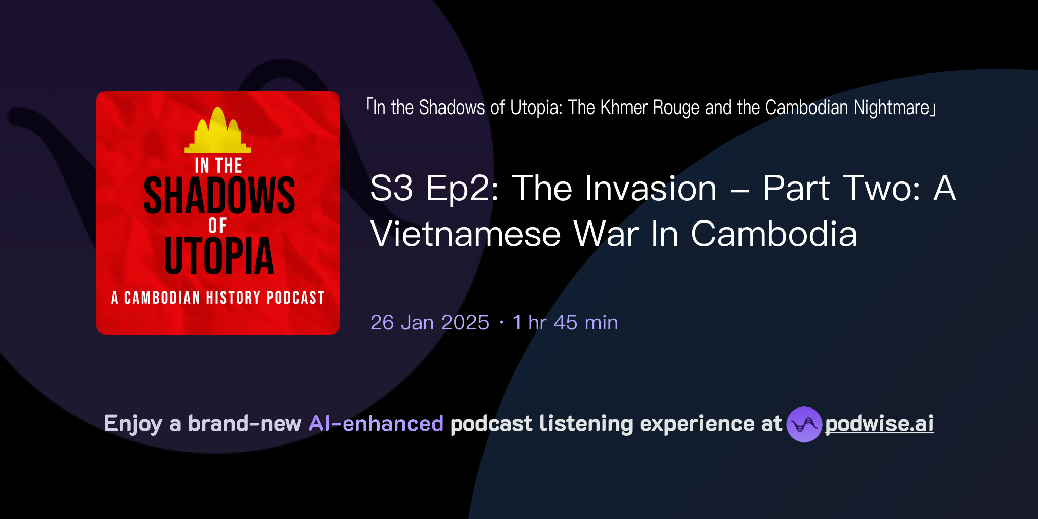 S3 Ep2: The Invasion - Part Two: A Vietnamese War In Cambodia | In the Shadows of Utopia: The ...