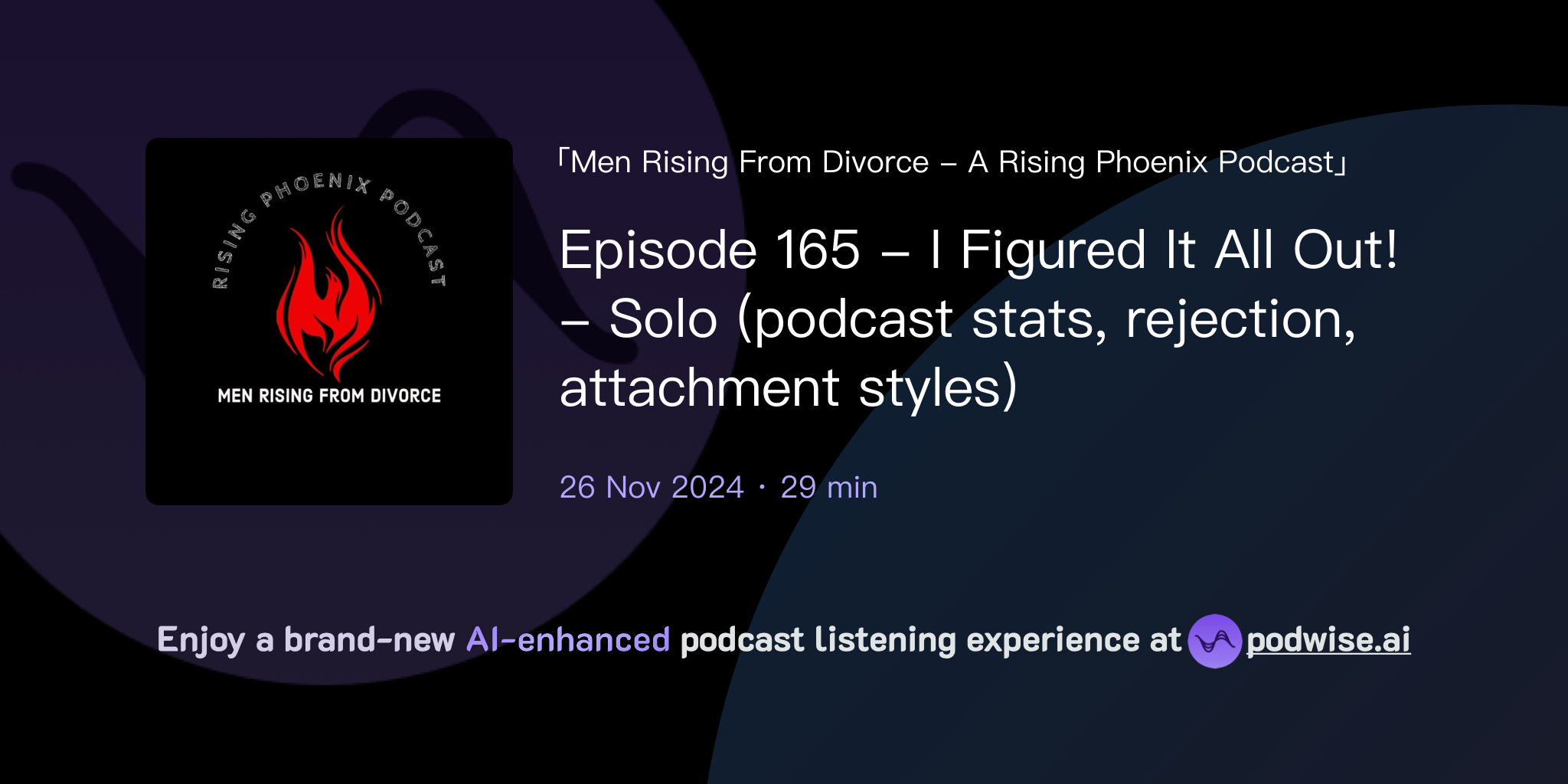 Episode 165 - I Figured It All Out! - Solo (podcast stats, rejection, attachment styles) | Men ...