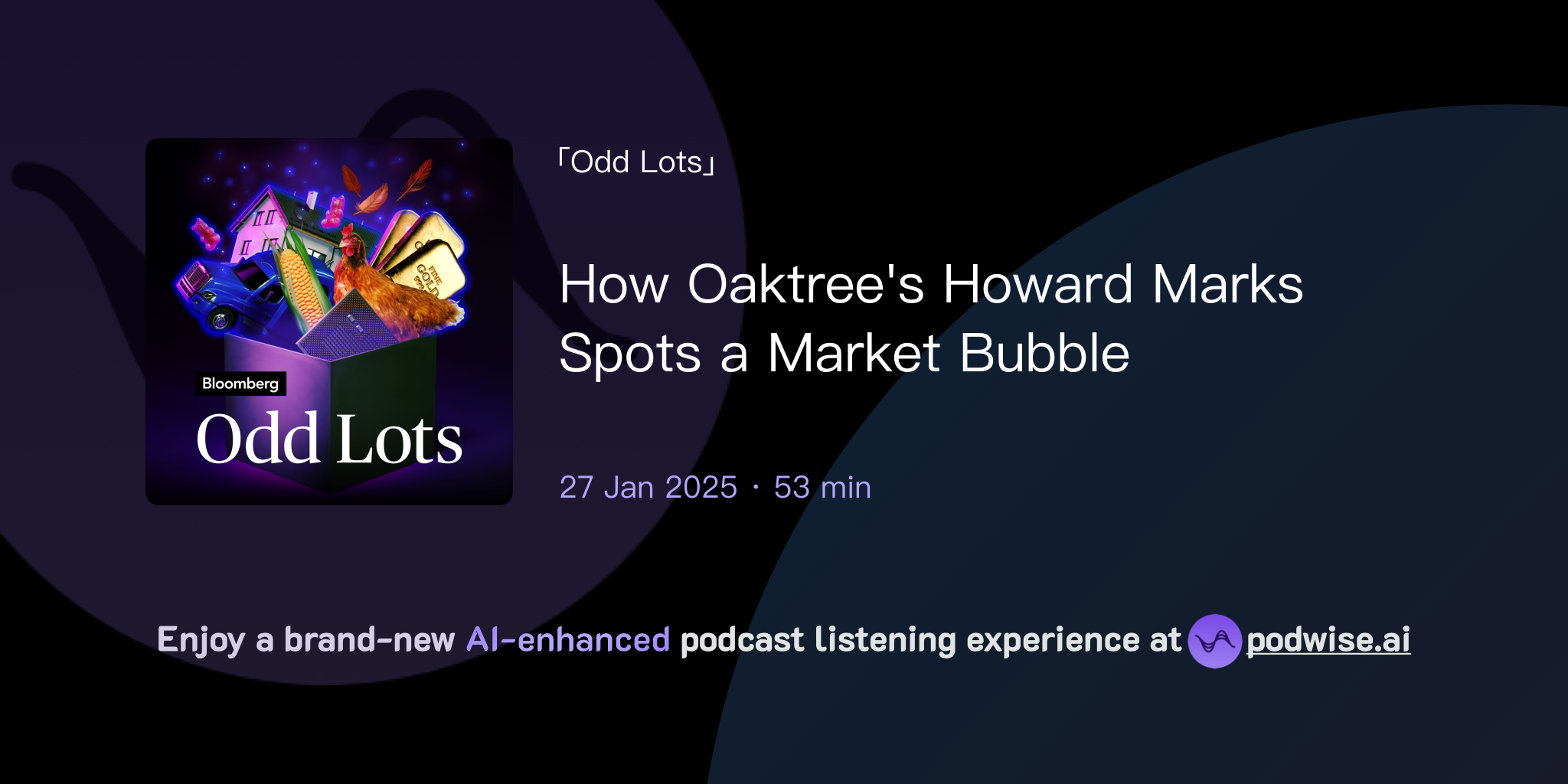 How Oaktree's Howard Marks Spots a Market Bubble | Odd Lots | Podwise