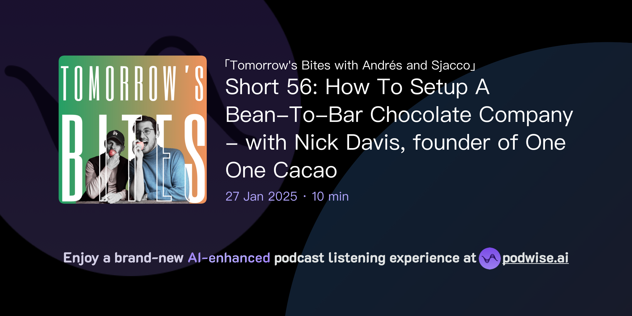 Short 56: How To Setup A Bean-To-Bar Chocolate Company - with Nick Davis, founder of One One ...