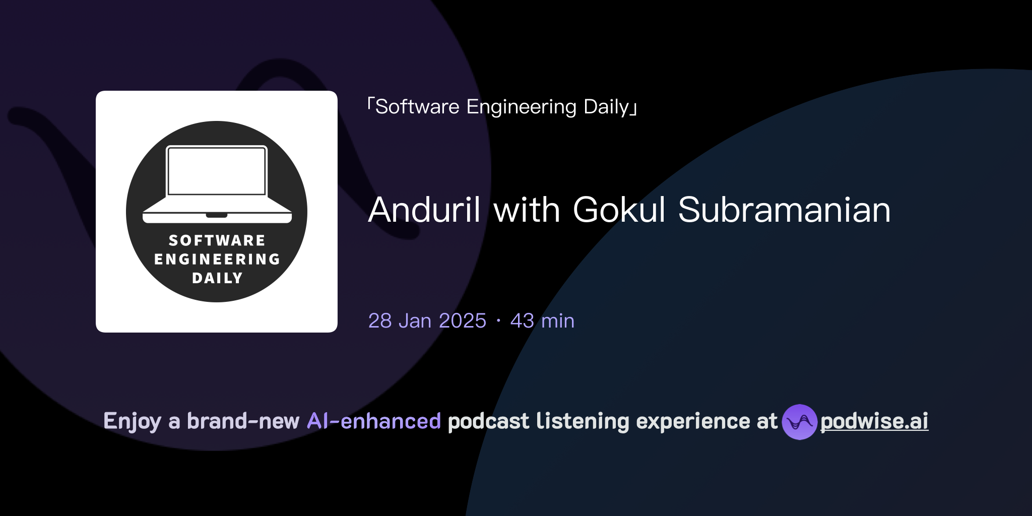 Anduril with Gokul Subramanian | Software Engineering Daily | Podwise