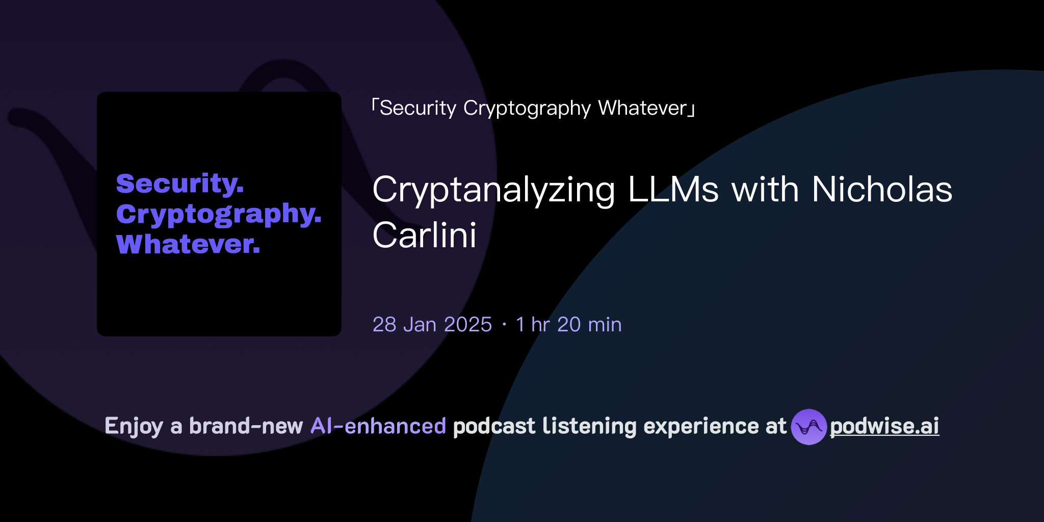 Cryptanalyzing LLMs with Nicholas Carlini | Security Cryptography Whatever | Podwise