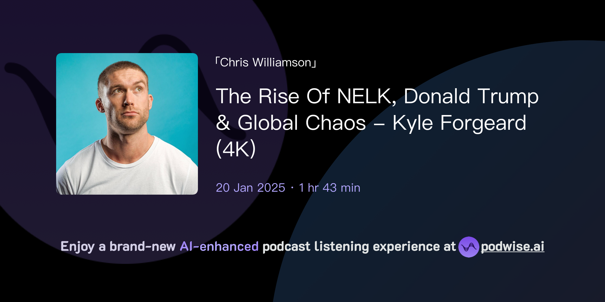 The Rise Of NELK, Donald Trump & Global Chaos - Kyle Forgeard (4K ...