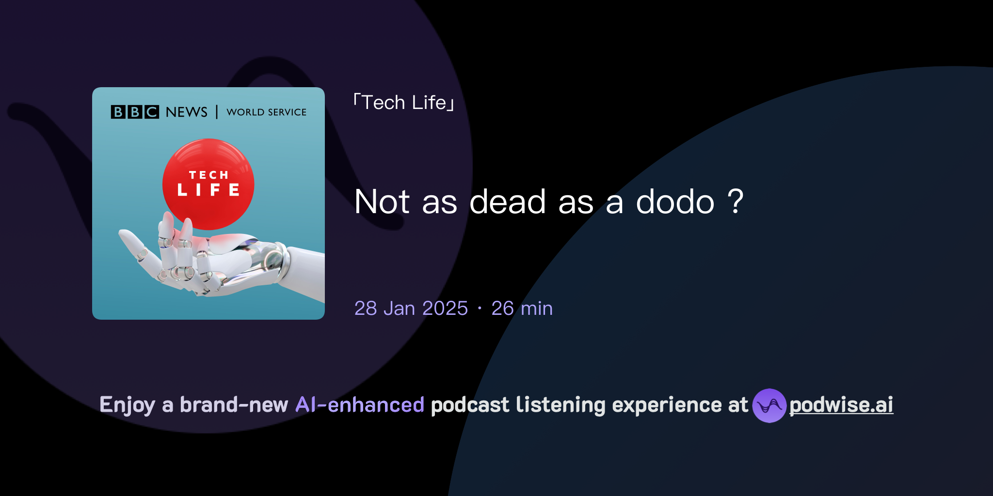 Not as dead as a dodo ? | Tech Life | Podwise