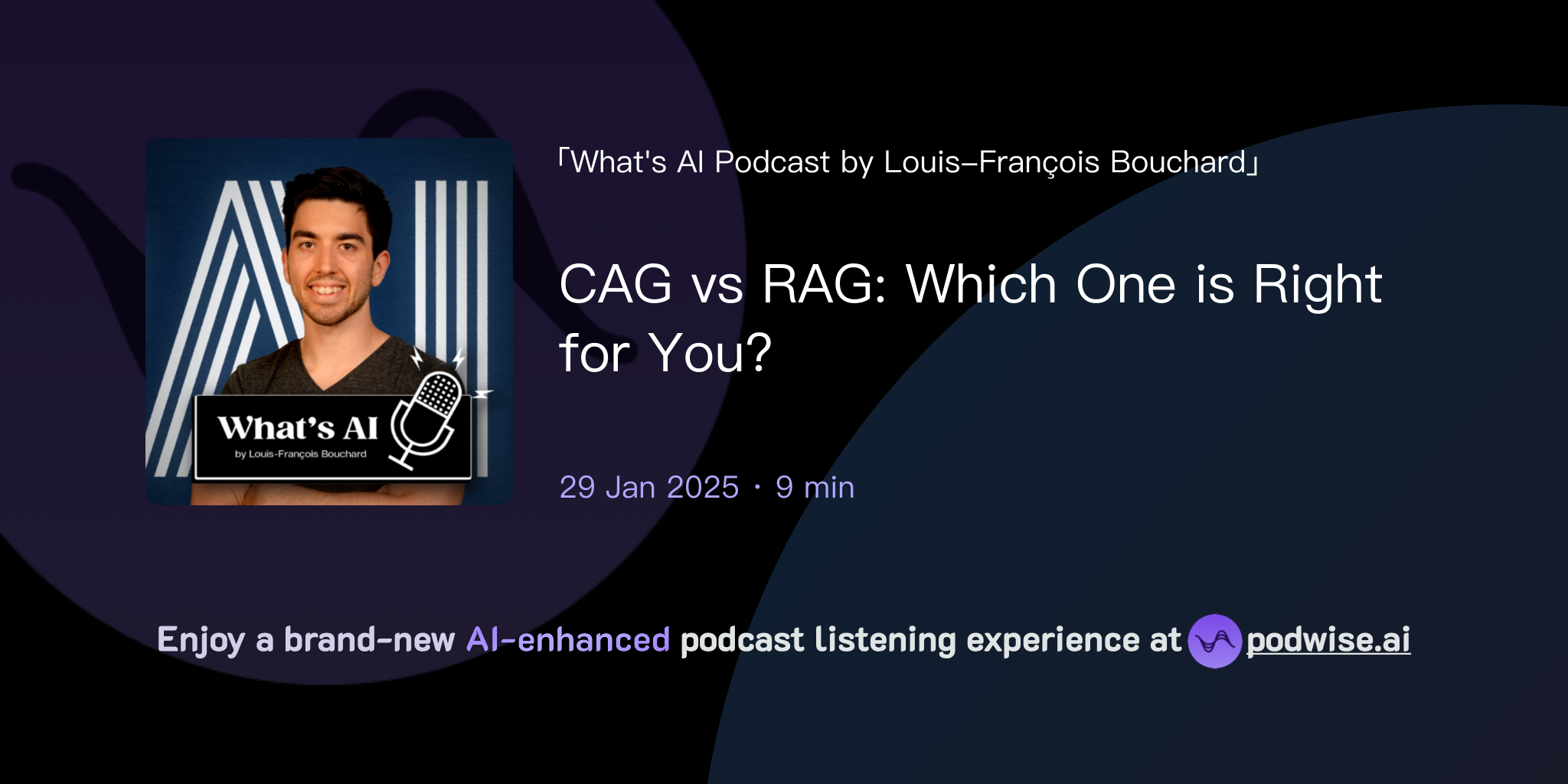 CAG vs RAG: Which One is Right for You? | What's AI Podcast by Louis ...