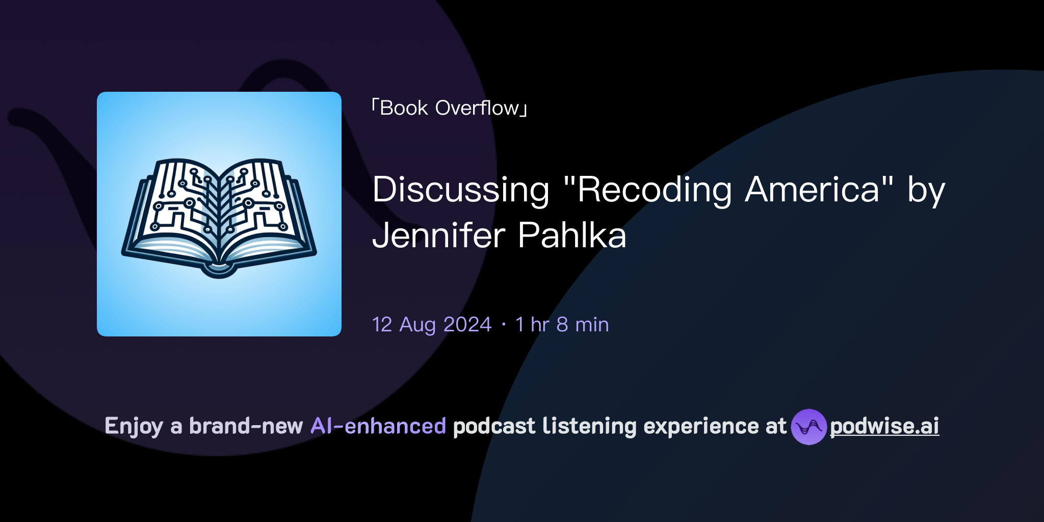 Discussing "Recoding America" by Jennifer Pahlka | Book Overflow | Podwise