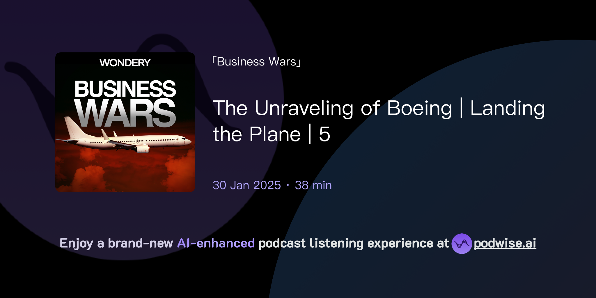 The Unraveling of Boeing | Landing the Plane | 5 | Business Wars | Podwise