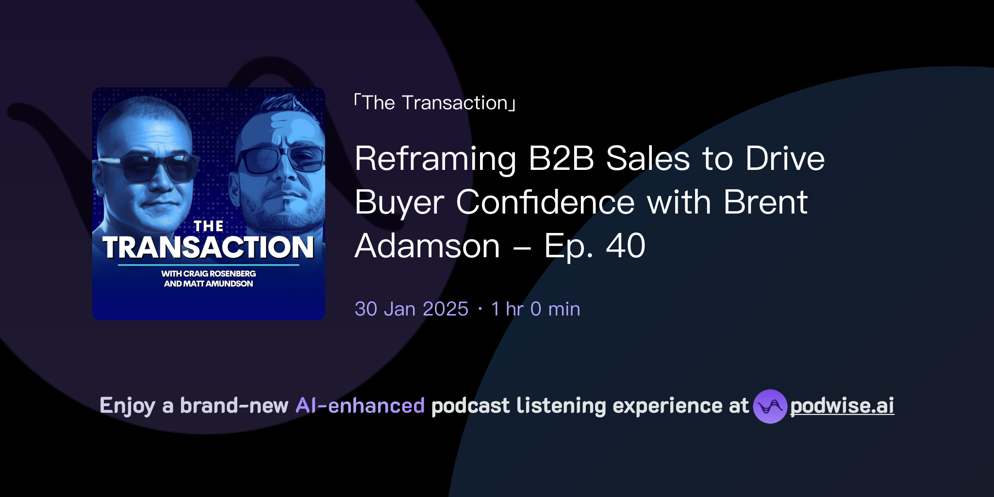 Reframing B2B Sales to Drive Buyer Confidence with Brent Adamson - Ep. 40 | The Transaction ...
