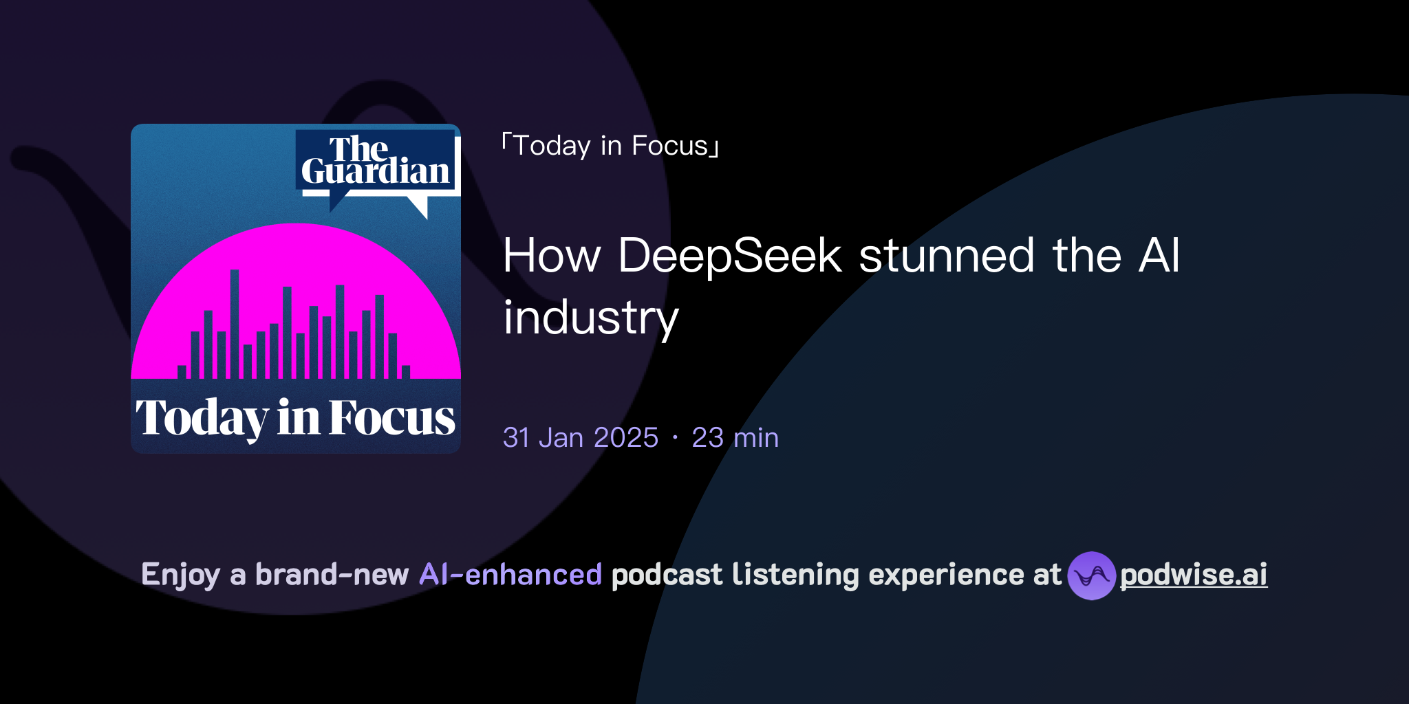 How DeepSeek stunned the AI industry | Today in Focus | Podwise