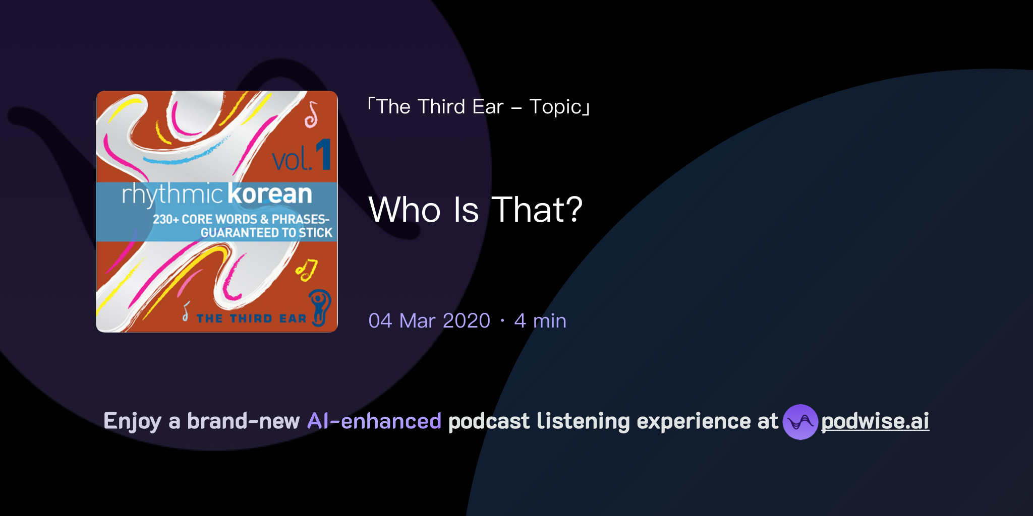 Who Is That? | The Third Ear - Topic | Podwise