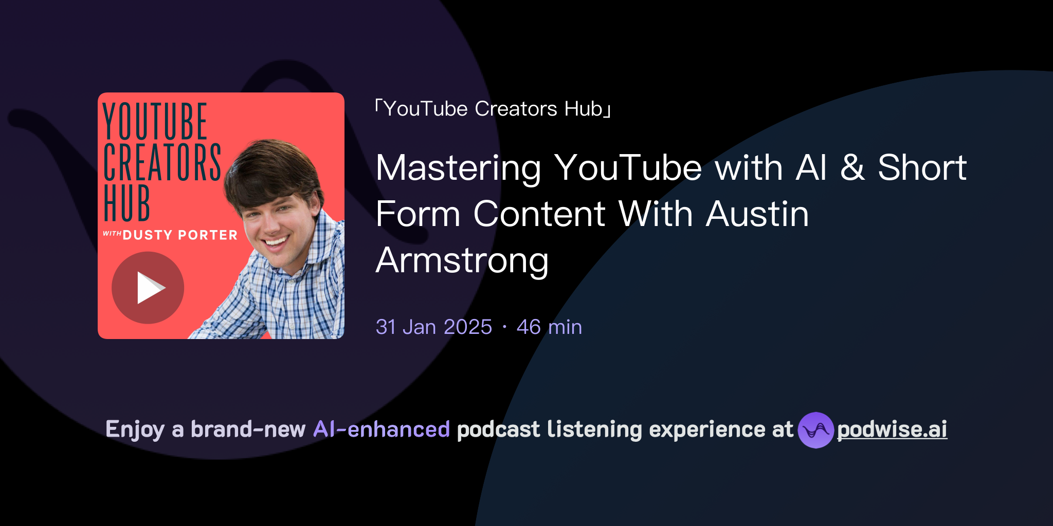 Mastering YouTube with AI & Short Form Content With Austin Armstrong ...