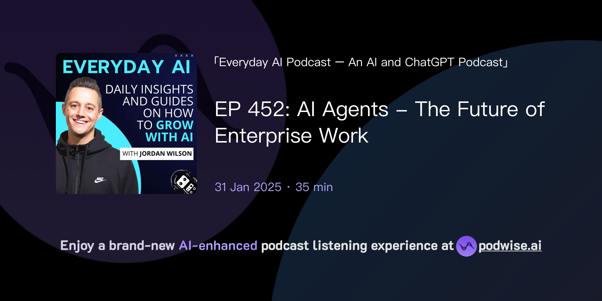 EP 452: AI Agents - The Future of Enterprise Work | Everyday AI Podcast – An AI and ChatGPT ...