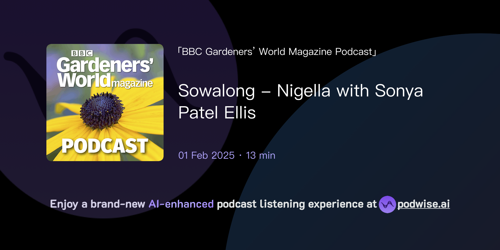 Sowalong - Nigella with Sonya Patel Ellis | BBC Gardeners’ World Magazine Podcast | Podwise