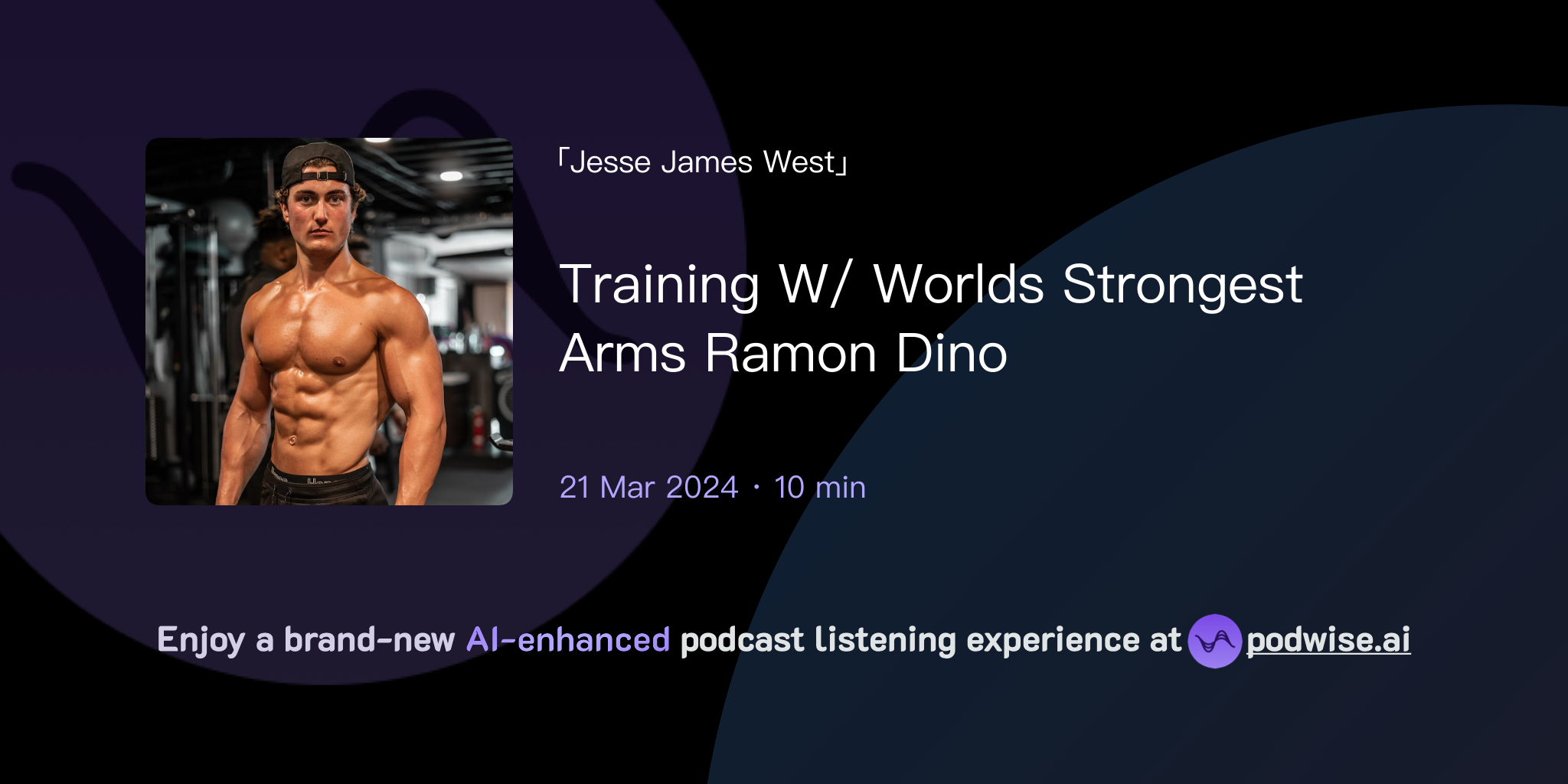 Training W/ Worlds Strongest Arms Ramon Dino | Jesse James West | Podwise