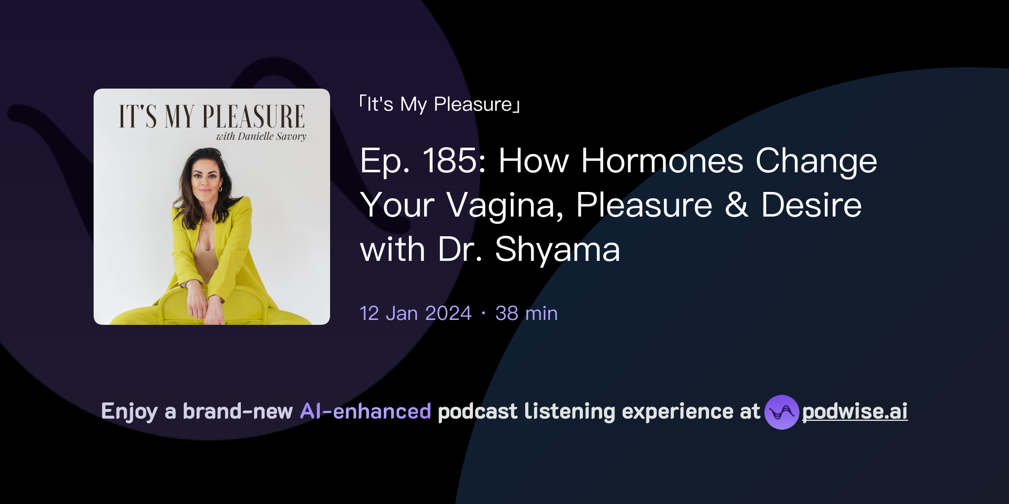 Ep. 185: How Hormones Change Your Vagina, Pleasure & Desire with Dr. Shyama | It's My Pleasure ...