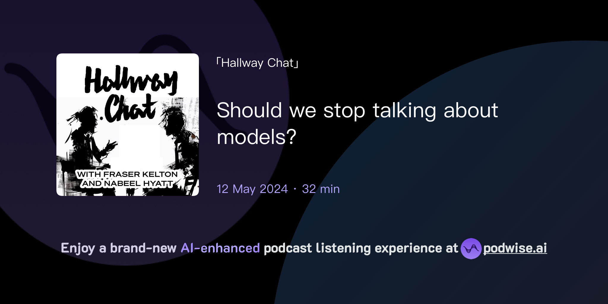 Should we stop talking about models? | Hallway Chat | Podwise
