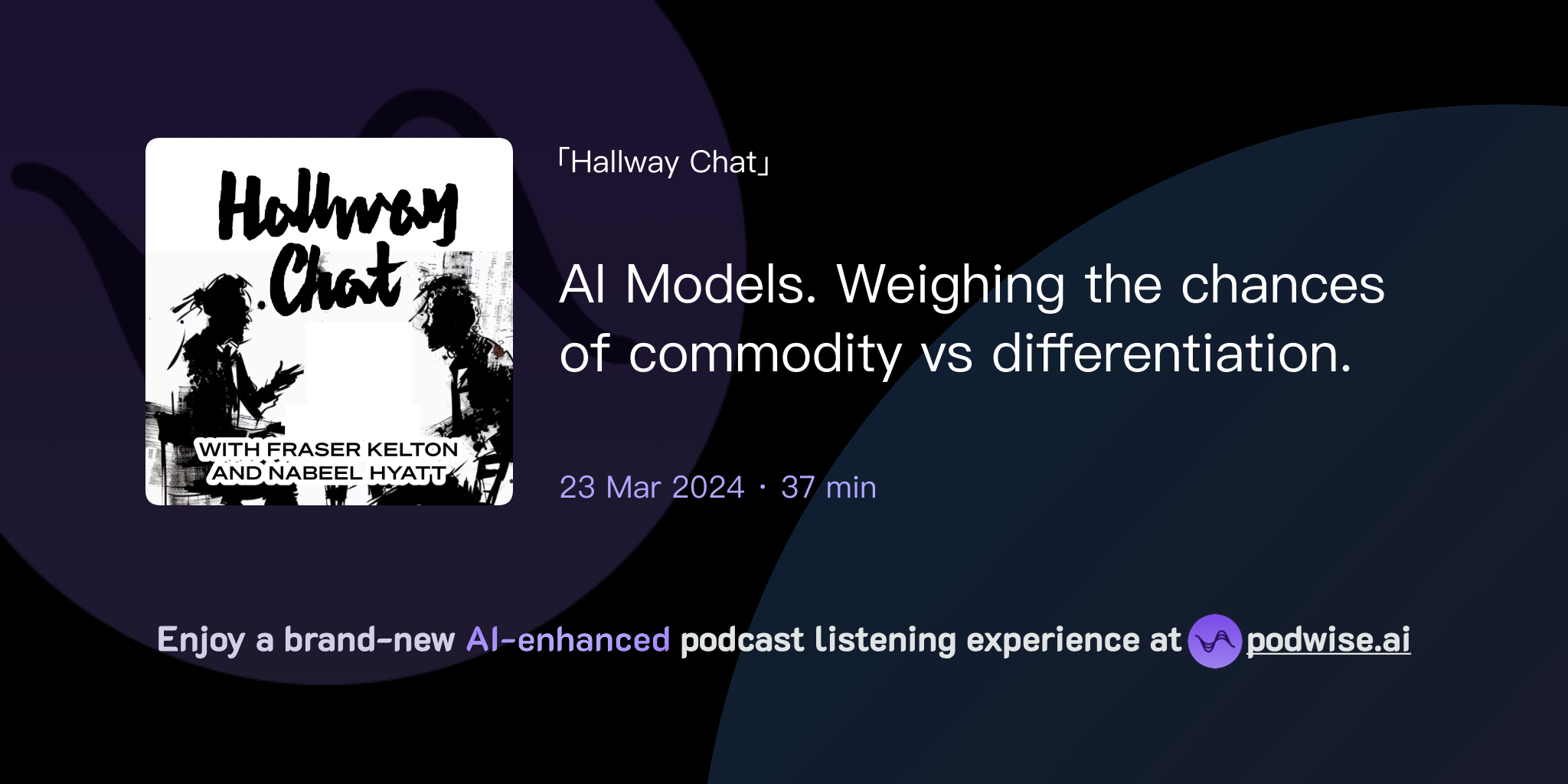 AI Models. Weighing the chances of commodity vs differentiation. | Hallway Chat | Podwise