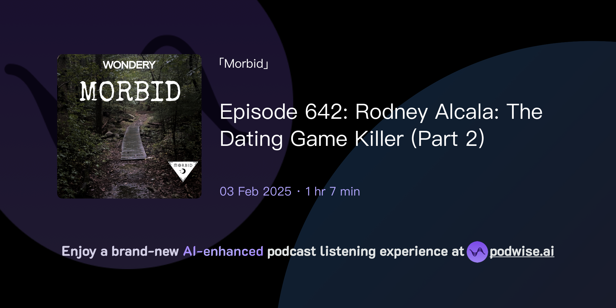 Episode 642: Rodney Alcala: The Dating Game Killer (Part 2) | Morbid | Podwise