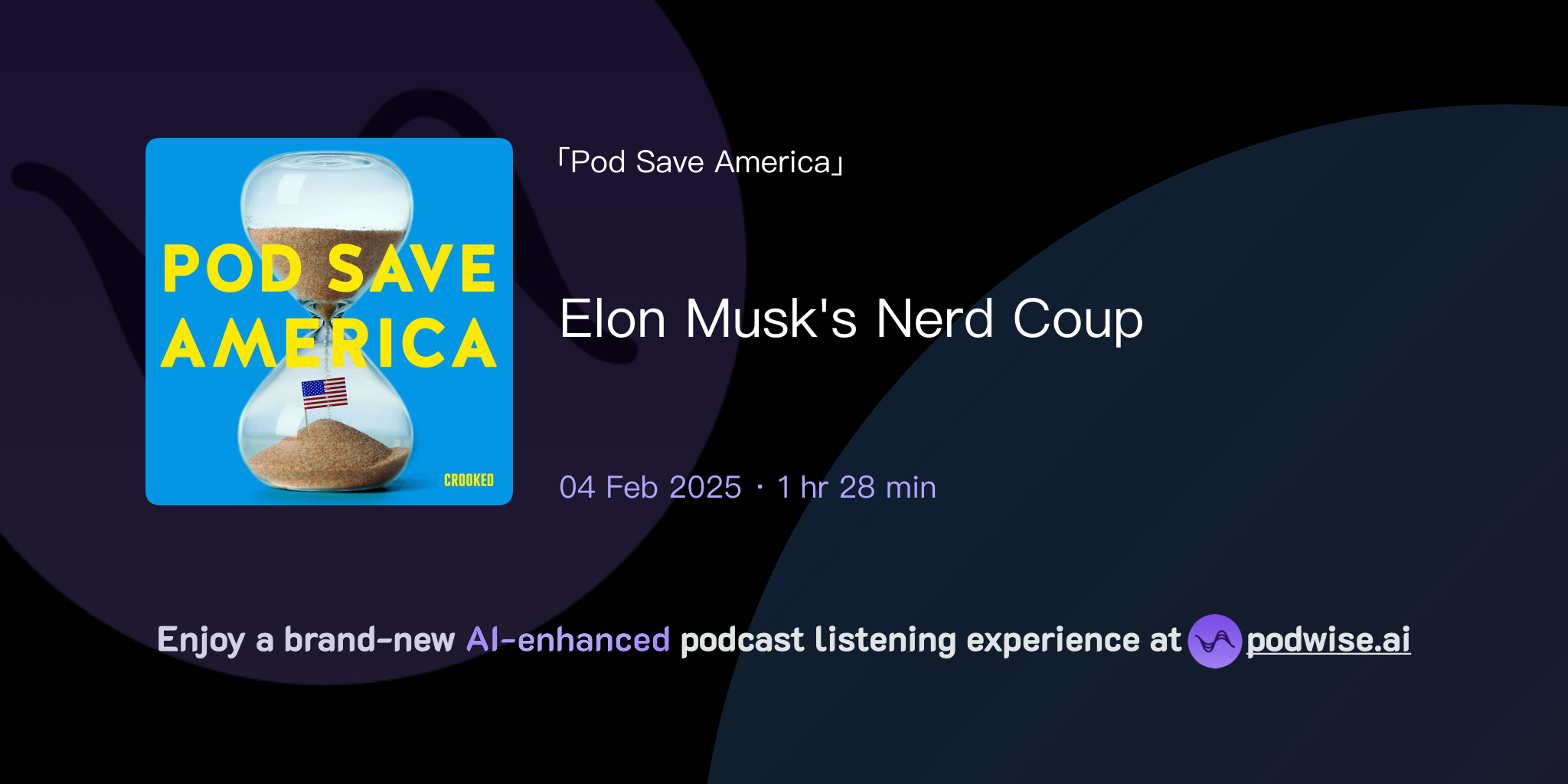 Elon Musk's Nerd Coup | Pod Save America | Podwise