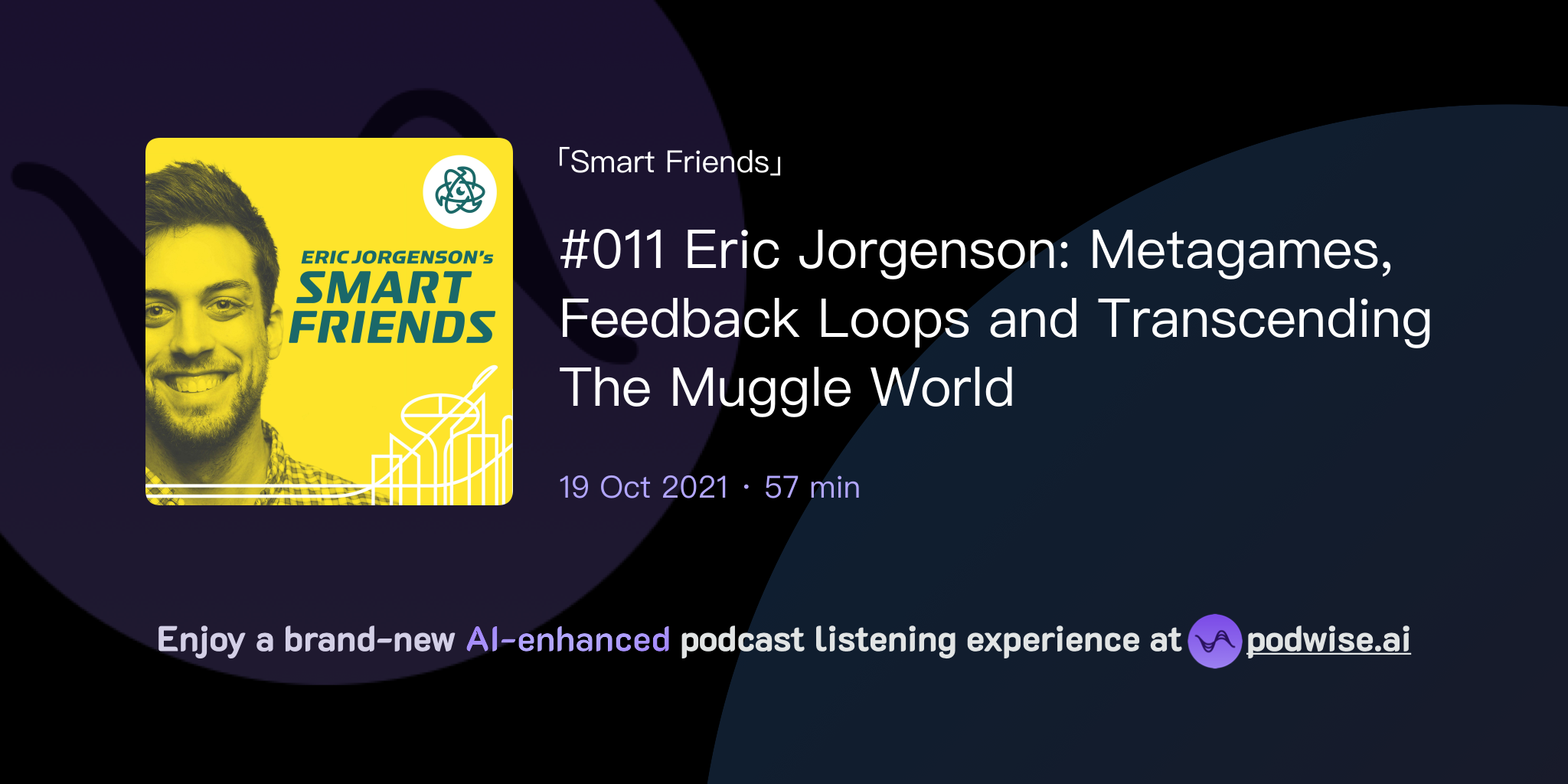 #011 Eric Jorgenson: Metagames, Feedback Loops and Transcending The Muggle World | Smart Friends ...