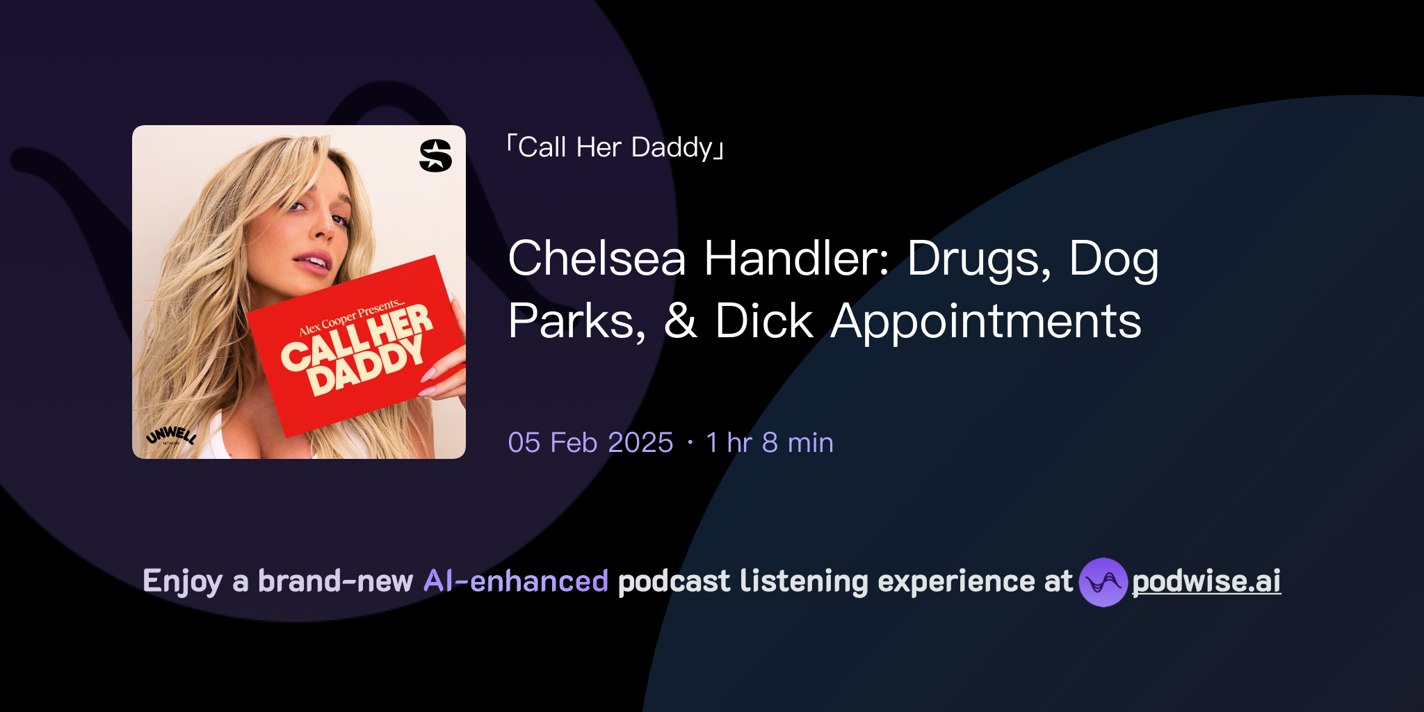 Chelsea Handler: Drugs, Dog Parks, & Dick Appointments | Call Her Daddy | Podwise