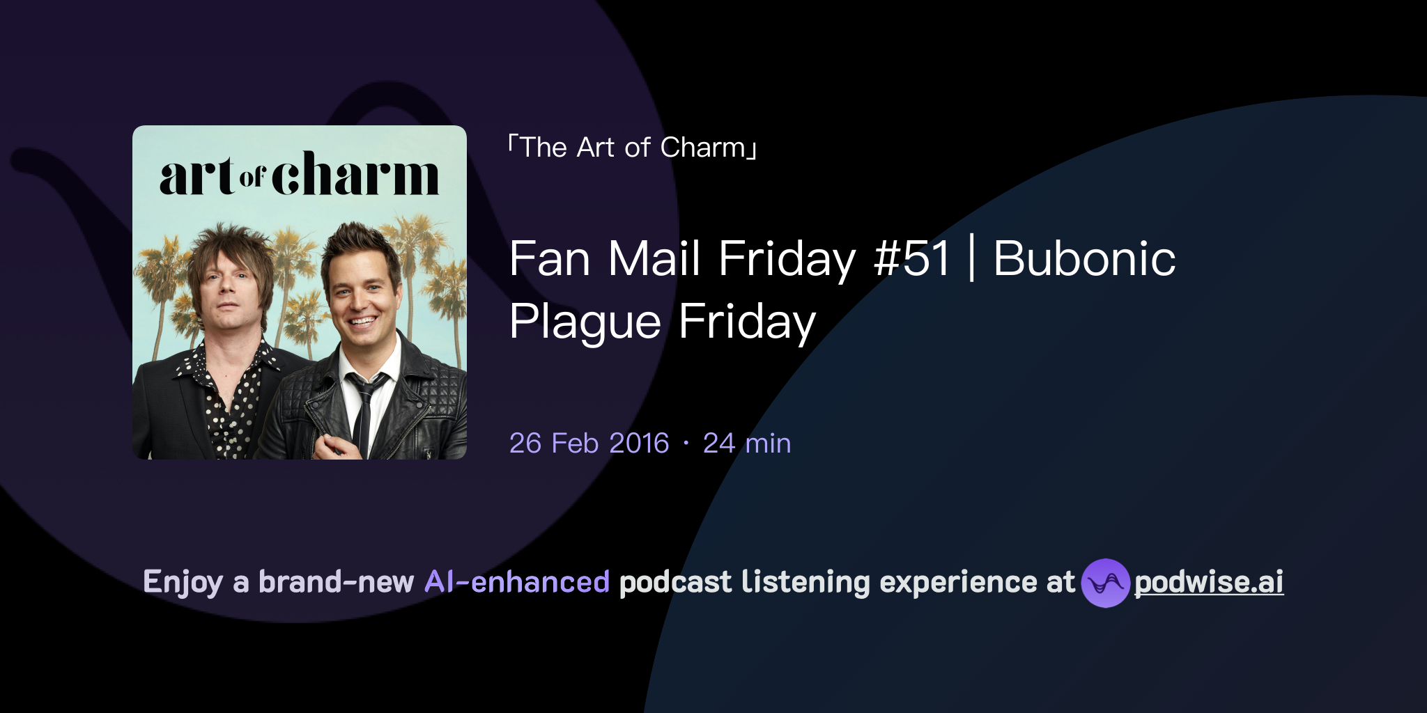 Fan Mail Friday #51 | Bubonic Plague Friday | The Art of Charm | Podwise