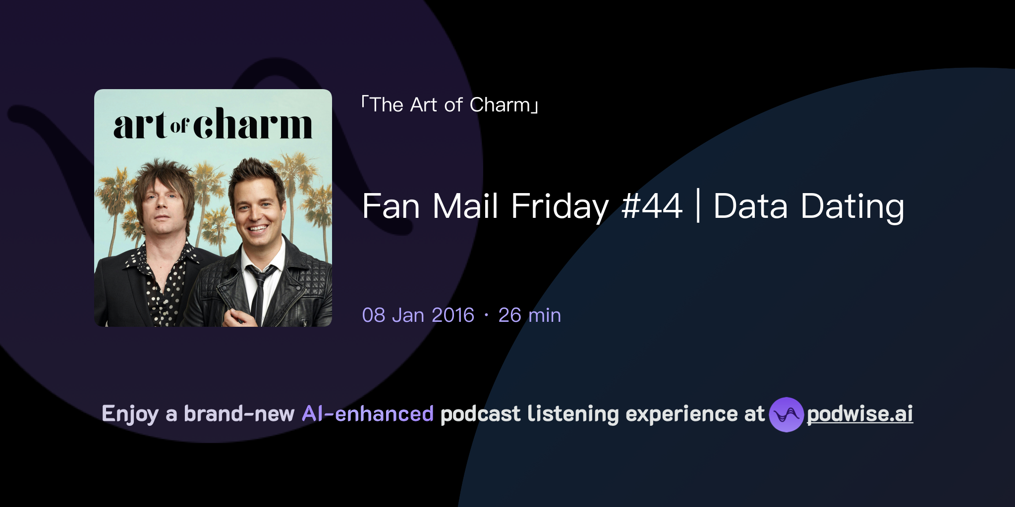 Fan Mail Friday #44 | Data Dating | The Art of Charm | Podwise