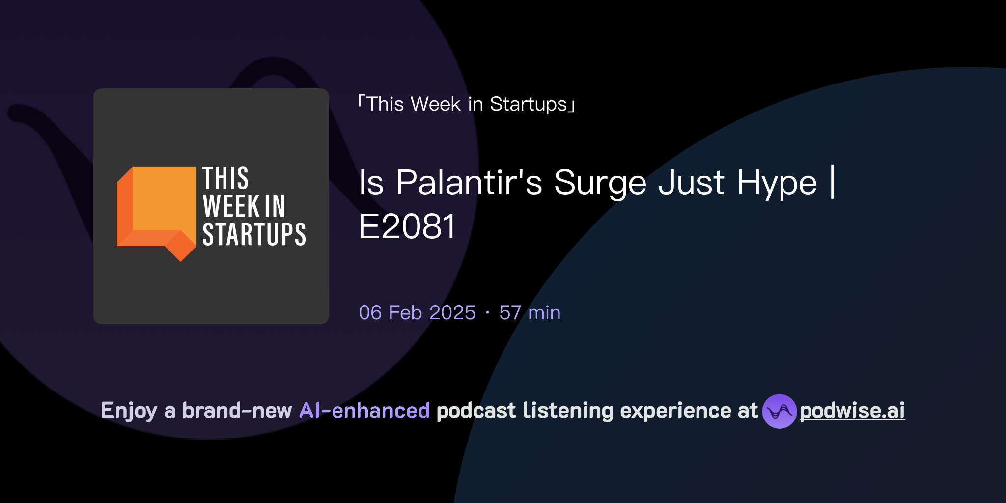 Is Palantir's Surge Just Hype | E2081 | This Week in Startups | Podwise