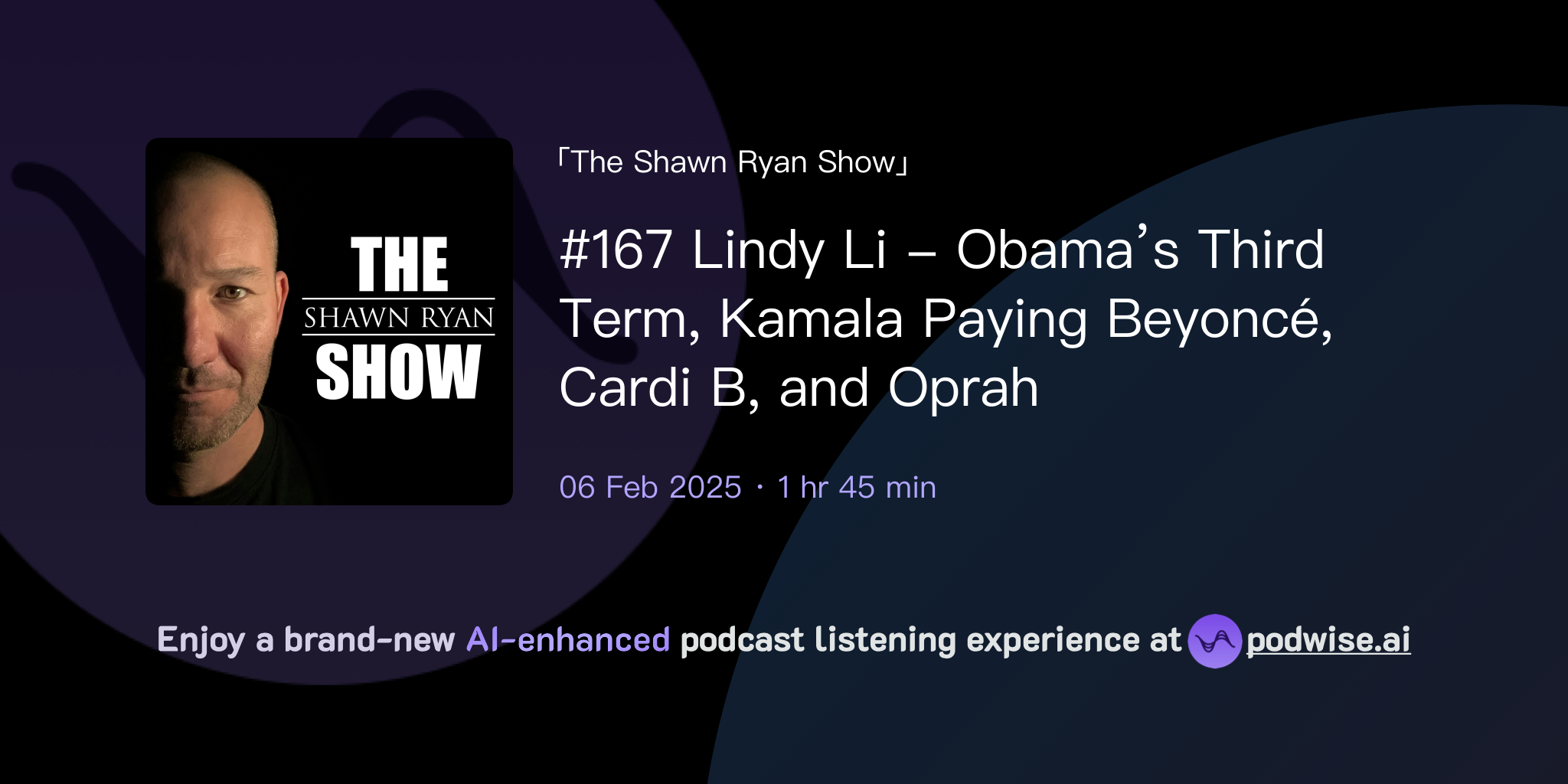 #167 Lindy Li - Obama’s Third Term, Kamala Paying Beyoncé, Cardi B, and Oprah | Shawn Ryan Show ...