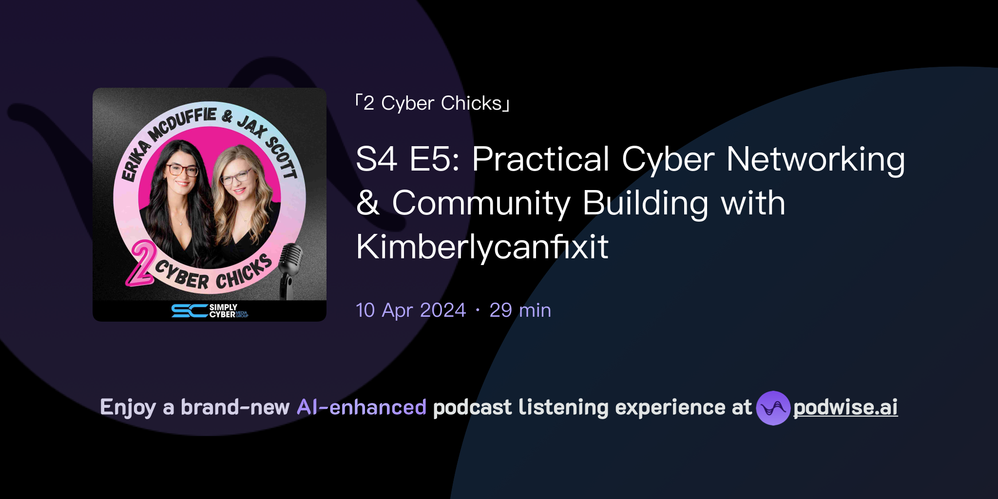 S4 E5: Practical Cyber Networking & Community Building with Kimberlycanfixit | 2 Cyber Chicks ...