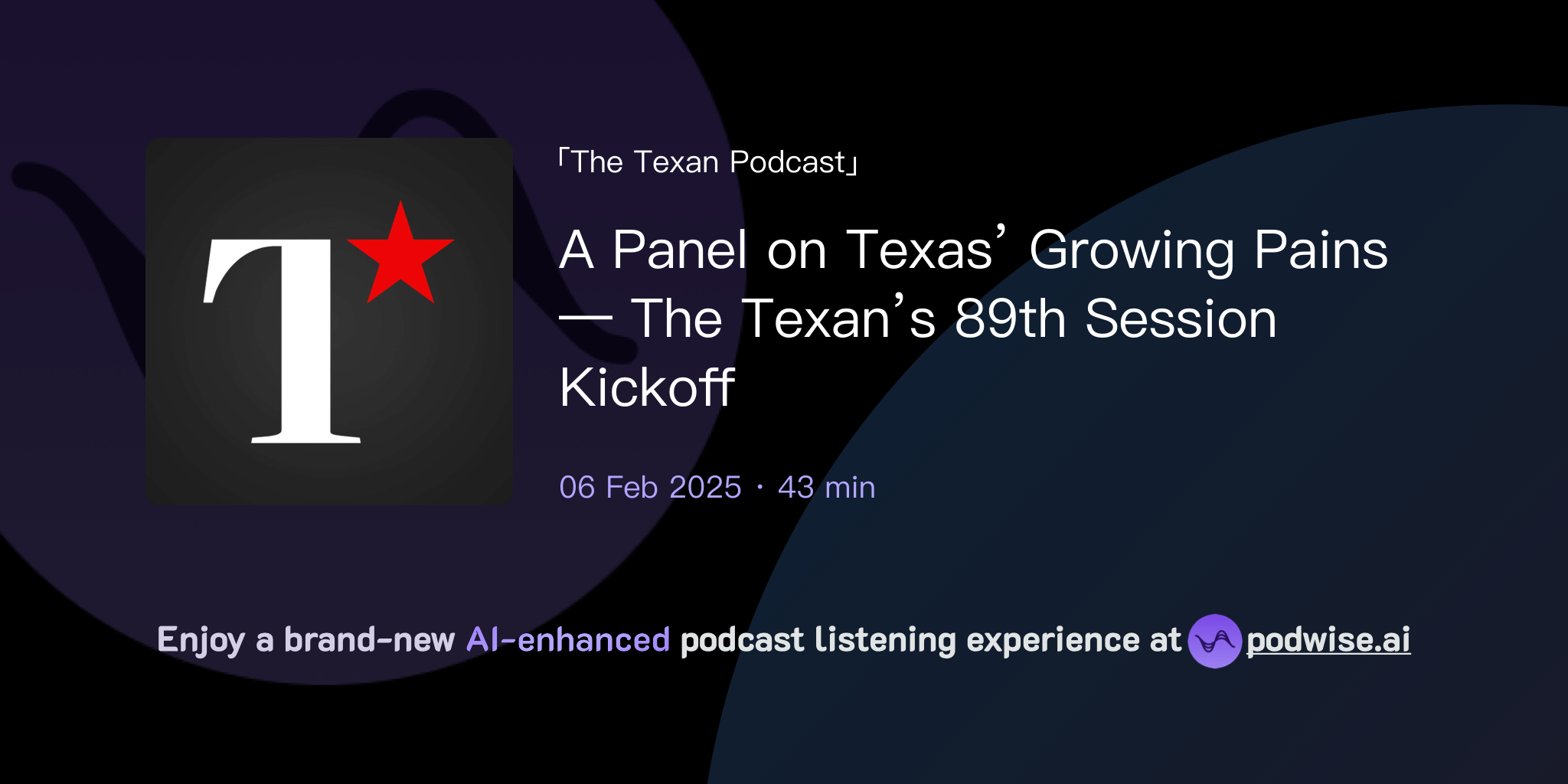 A Panel on Texas’ Growing Pains — The Texan’s 89th Session Kickoff | The Texan Podcast | Podwise