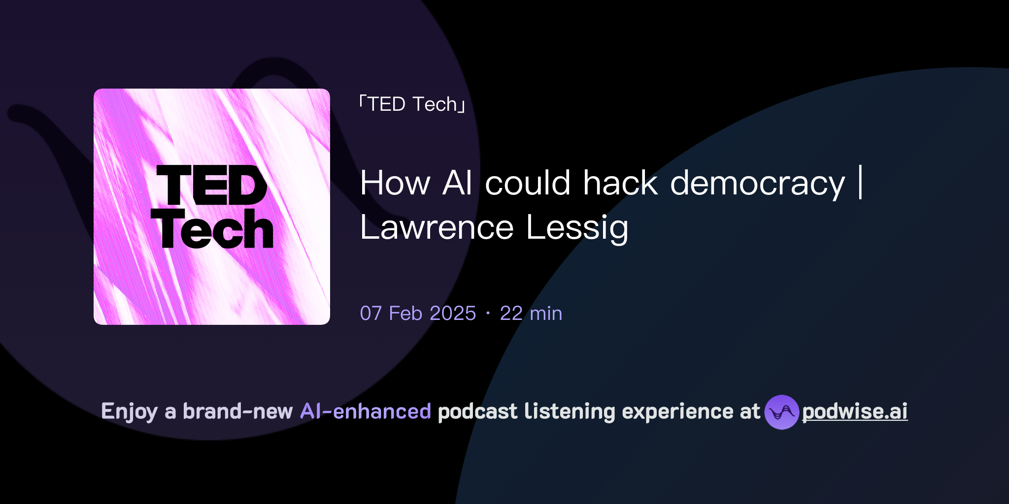 How AI could hack democracy | Lawrence Lessig | TED Tech | Podwise